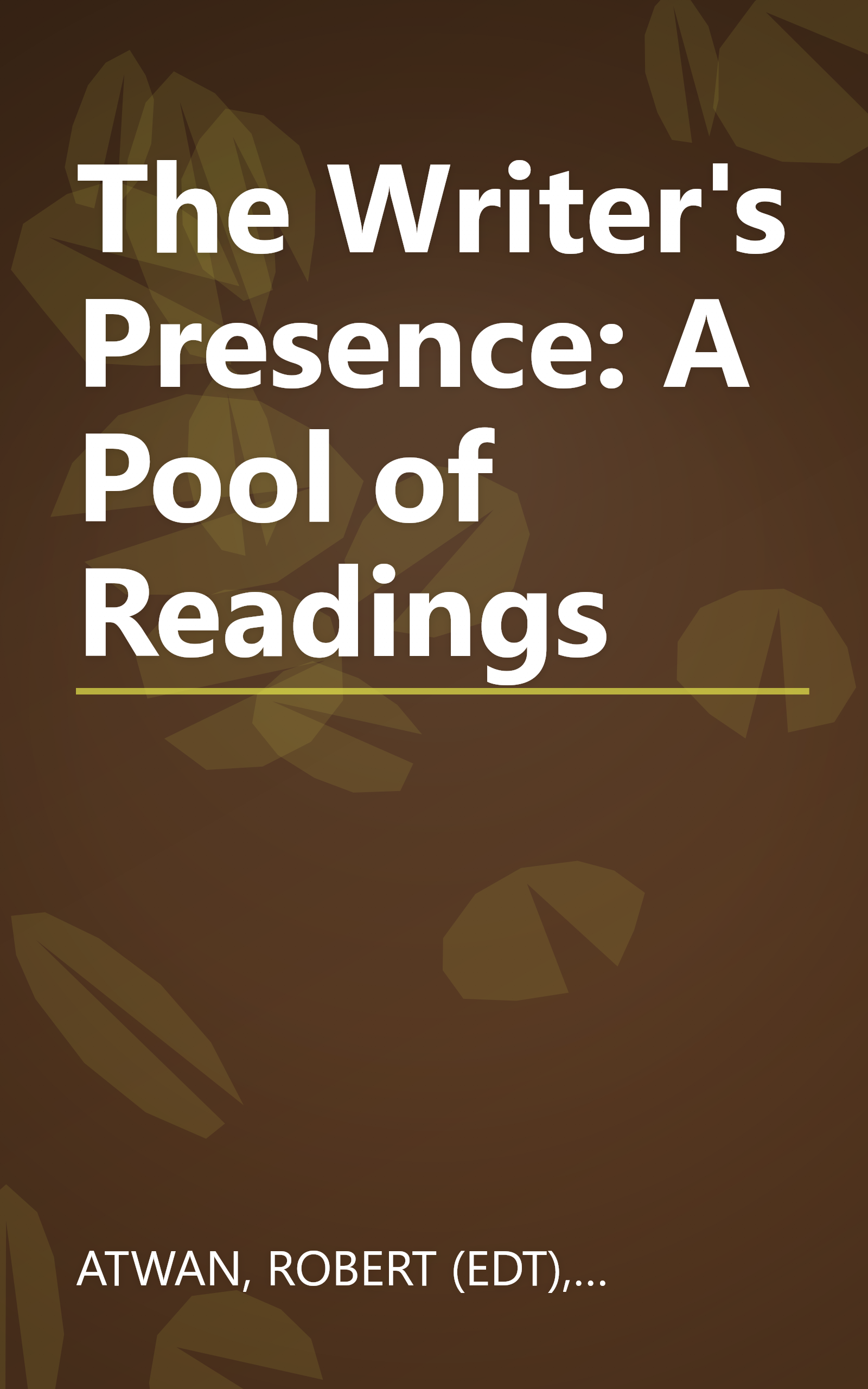 The Writer's Presence: A Pool of Readings book cover