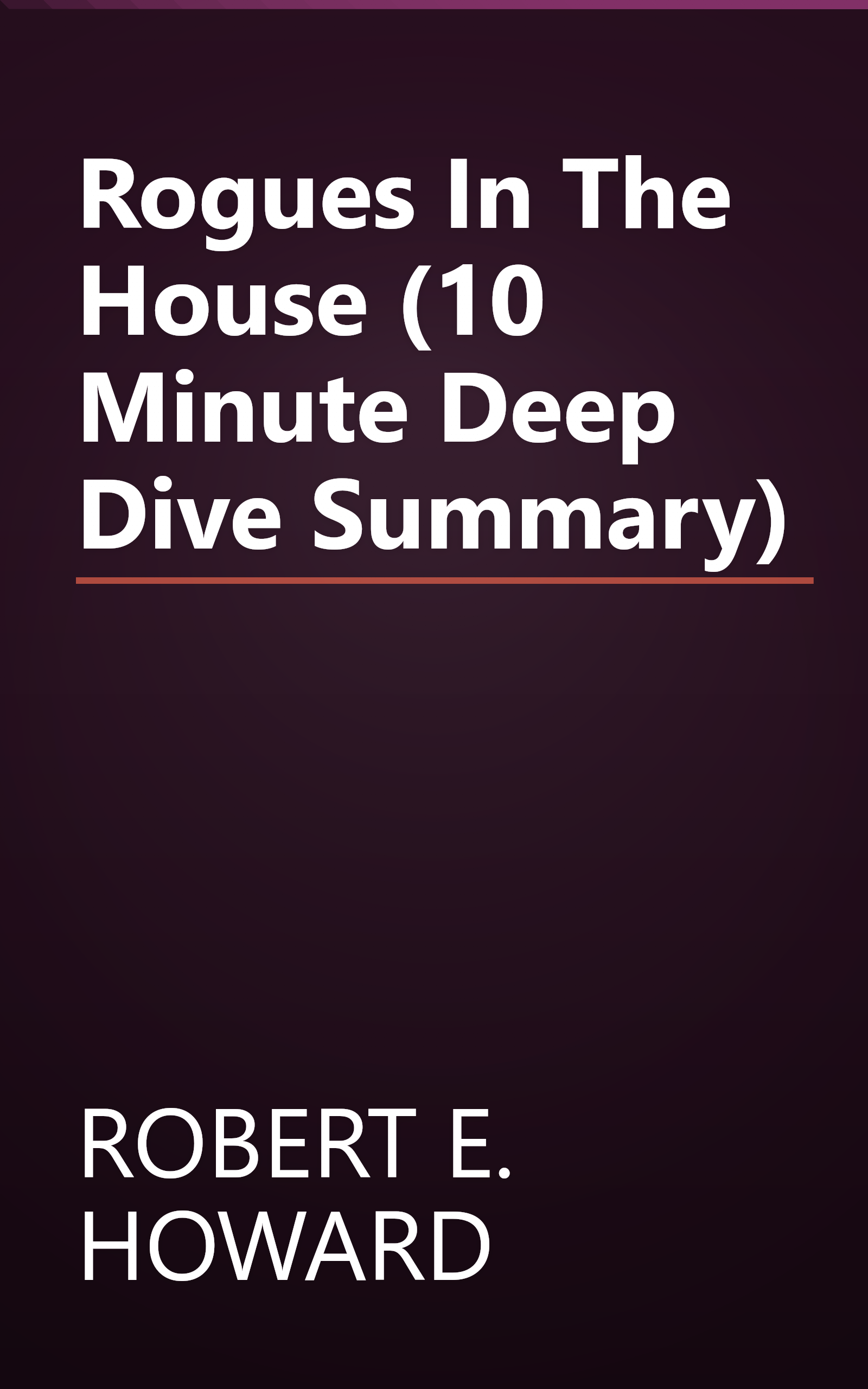 Rogues In The House (10 Minute   Deep Dive Summary) book cover