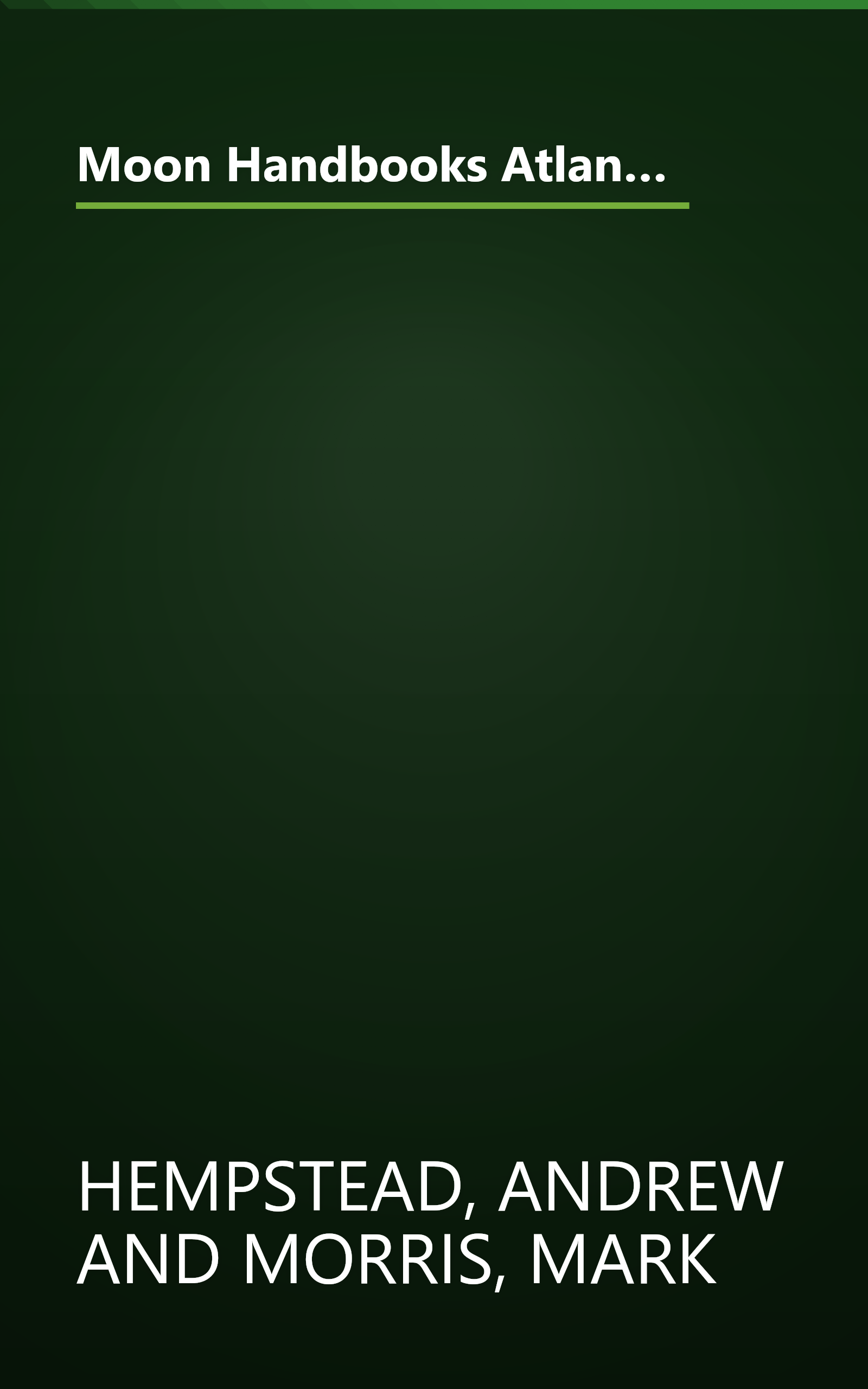 Moon Handbooks Atlantic Canada: New Brunswick, Prince Edward Island, Nova Scotia, Newfoundland, and Labrador book cover