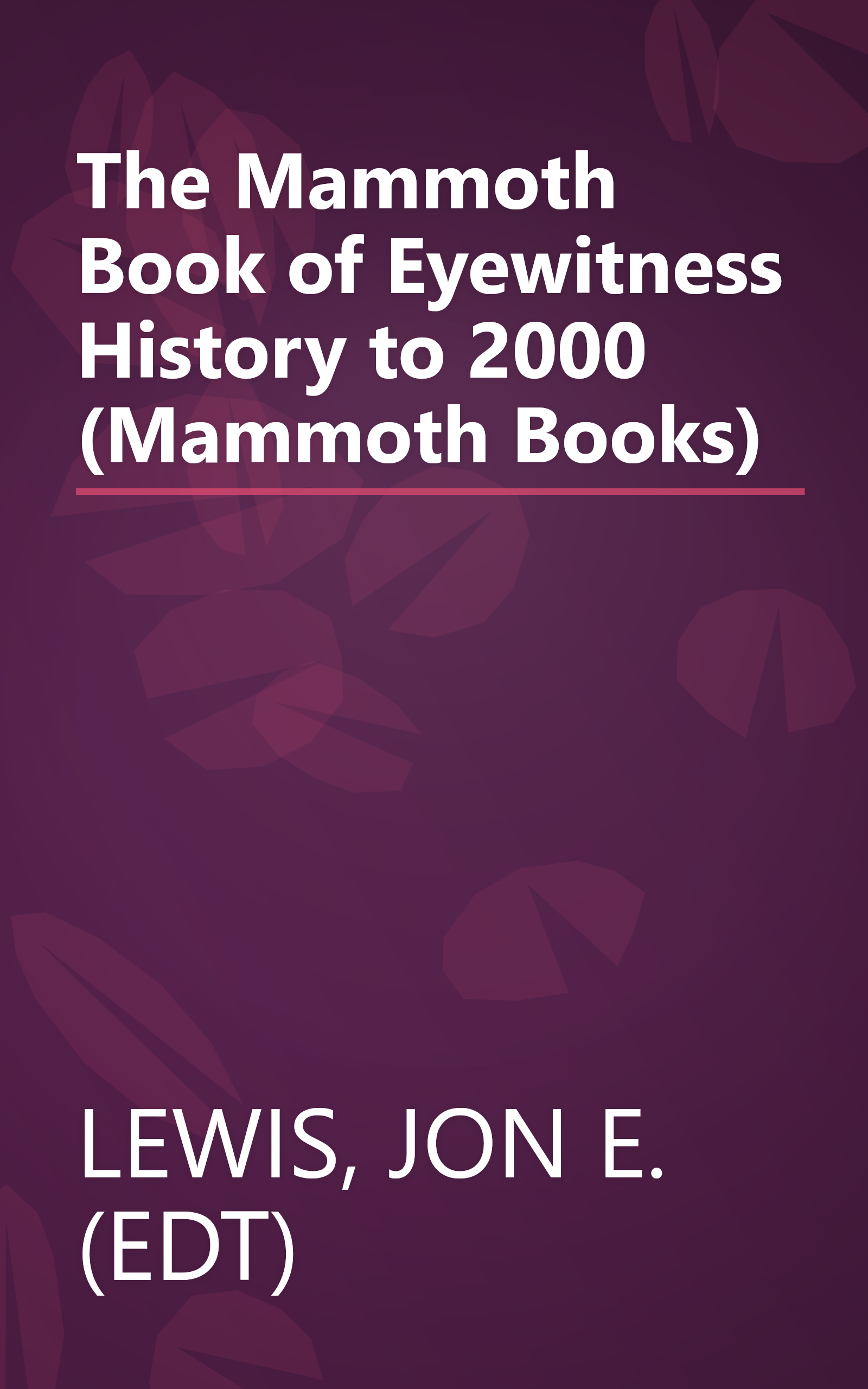 The Mammoth Book of Eyewitness History to 2000 (Mammoth Books) book cover