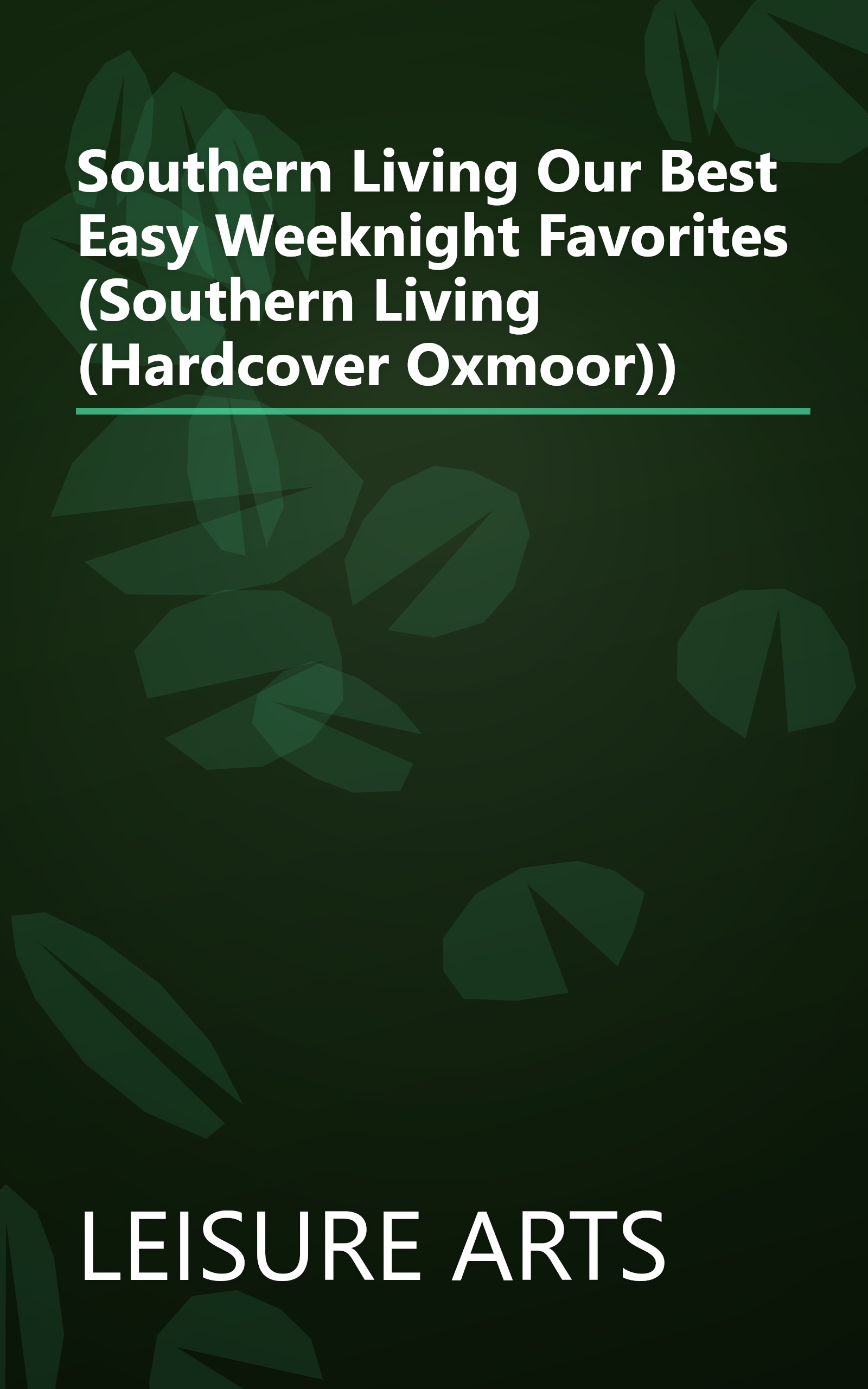 Southern Living Our Best Easy Weeknight Favorites (Southern Living (Hardcover Oxmoor)) book cover