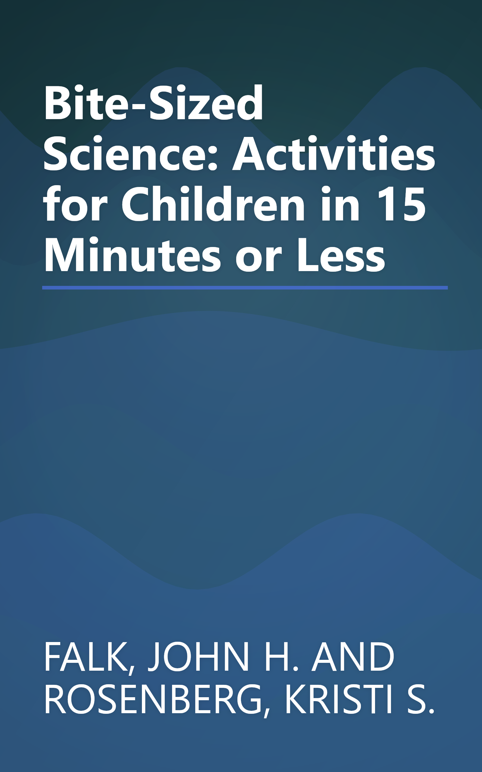 Bite-Sized Science: Activities for Children in 15 Minutes or Less book cover
