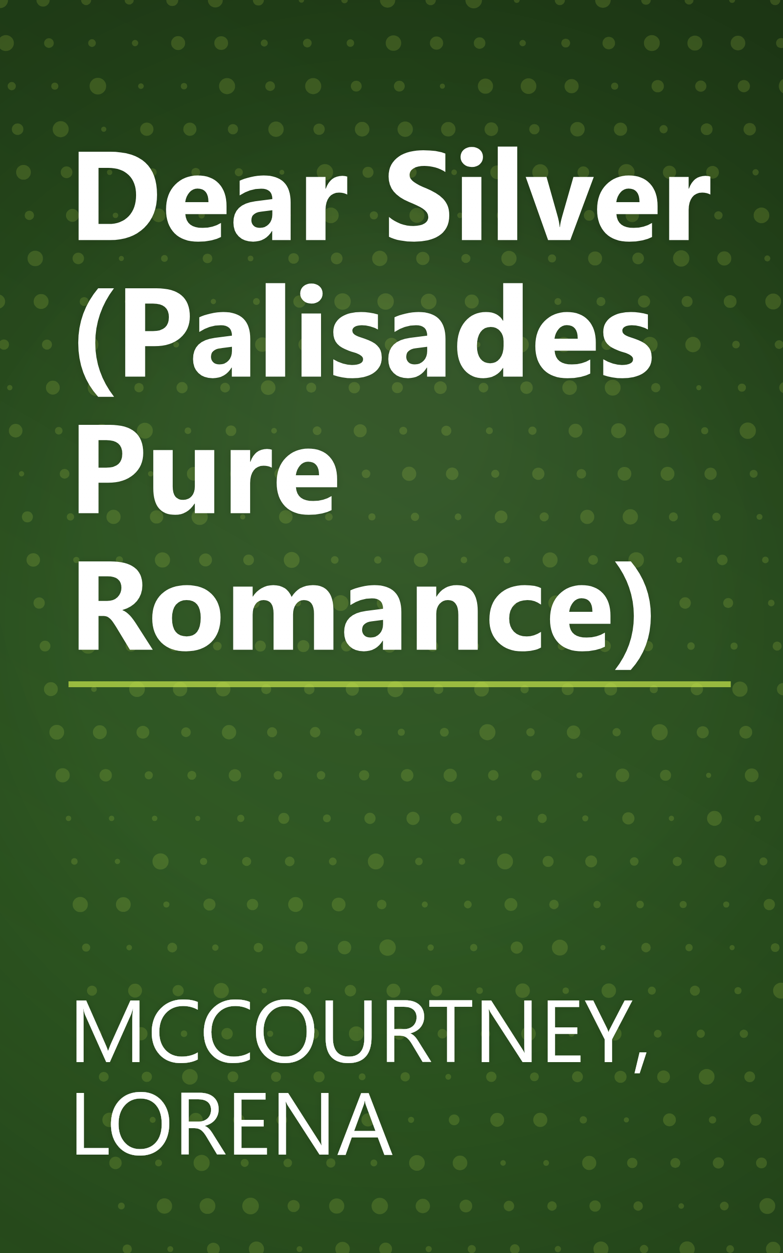 Dear Silver (Palisades Pure Romance) book cover