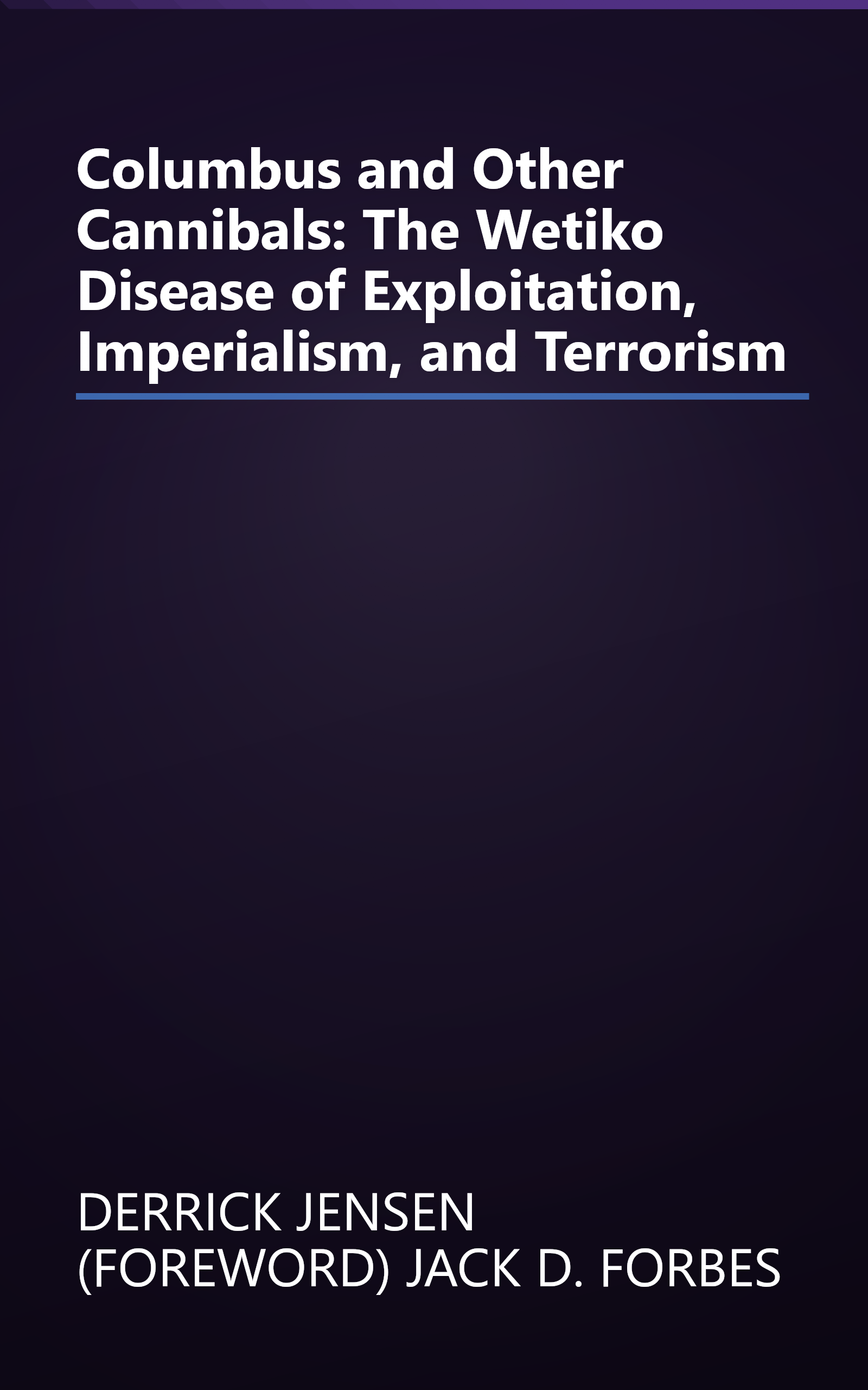 Columbus and Other Cannibals: The Wetiko Disease of Exploitation, Imperialism, and Terrorism book cover