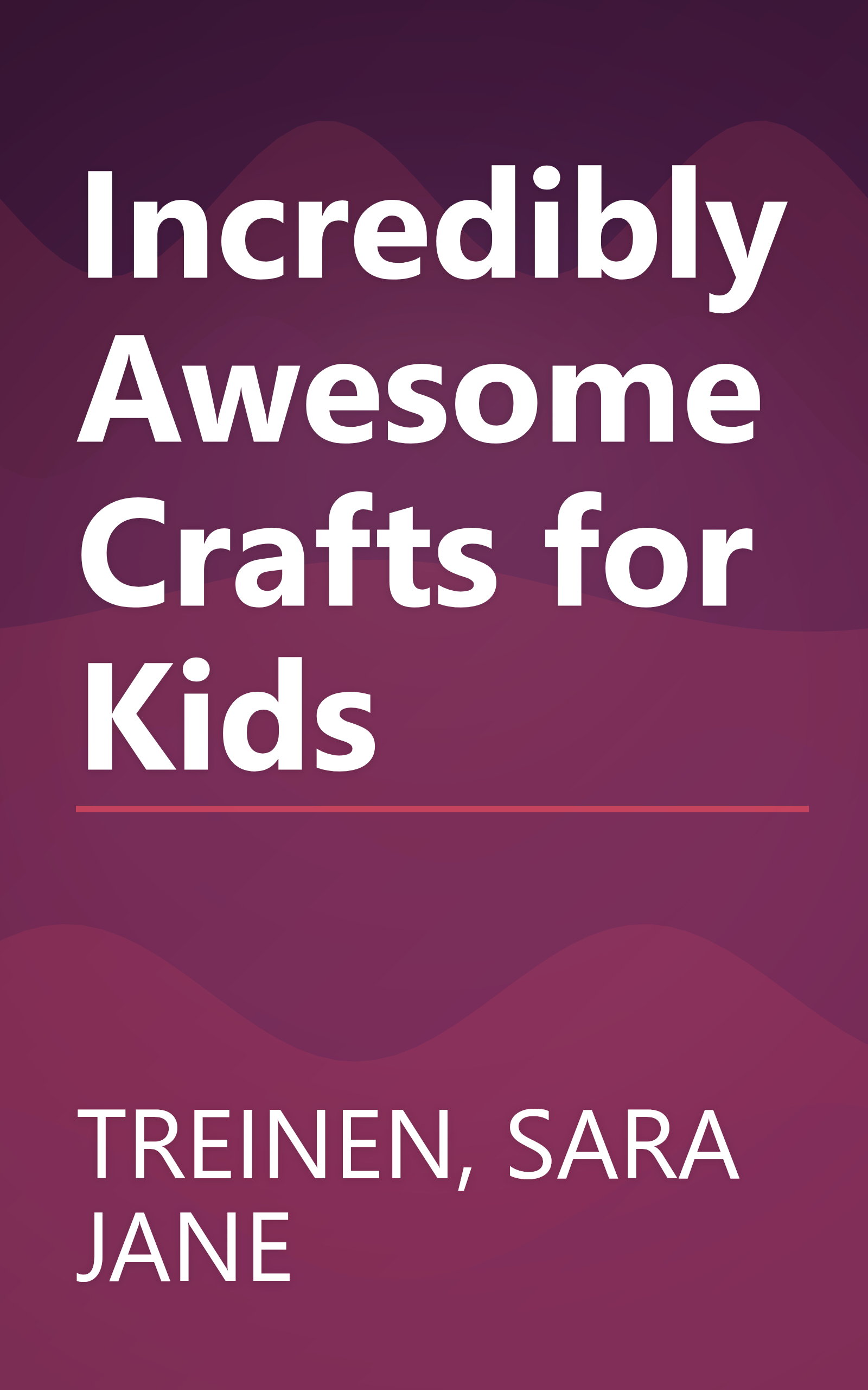 Incredibly Awesome Crafts for Kids book cover