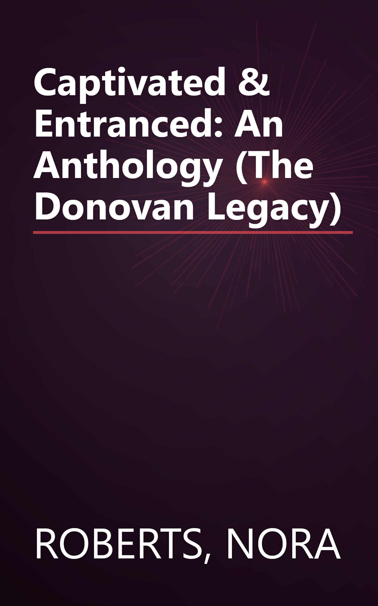 Captivated & Entranced: An Anthology (The Donovan Legacy) book cover