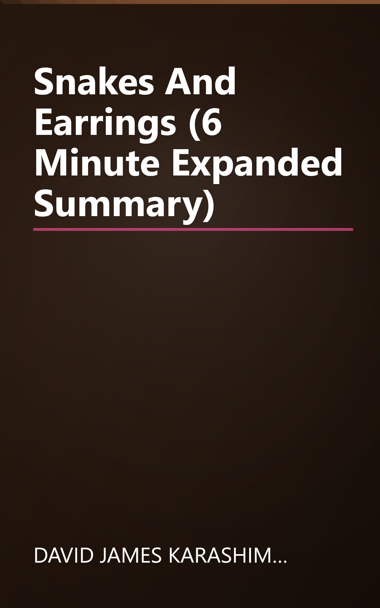 Snakes And Earrings (6 Minute   Expanded Summary) book cover