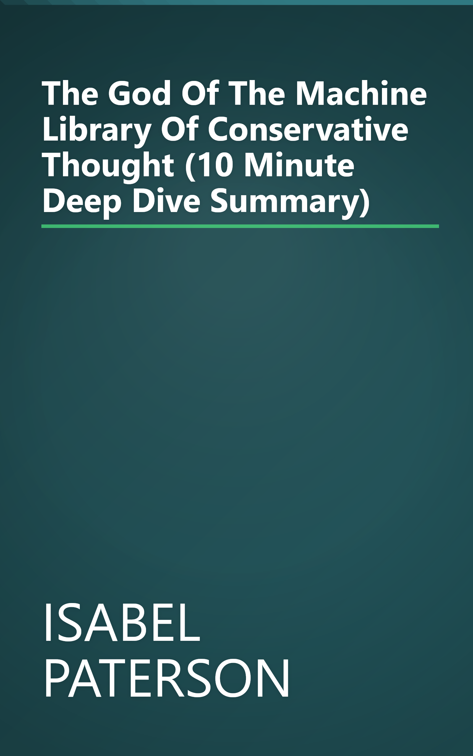 The God Of The Machine  Library Of Conservative Thought  (10 Minute   Deep Dive Summary) book cover