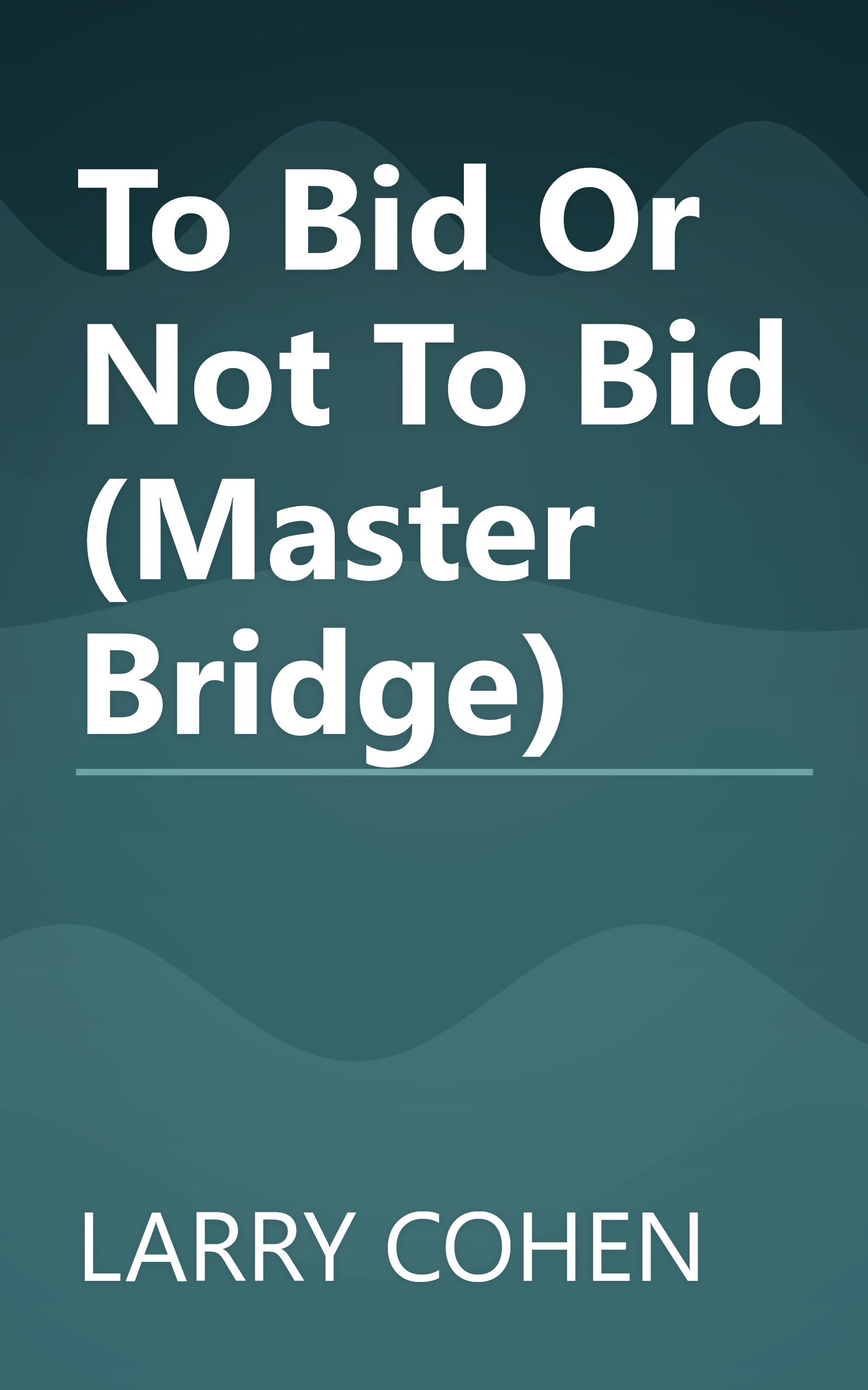 To Bid Or Not To Bid (Master Bridge) book cover