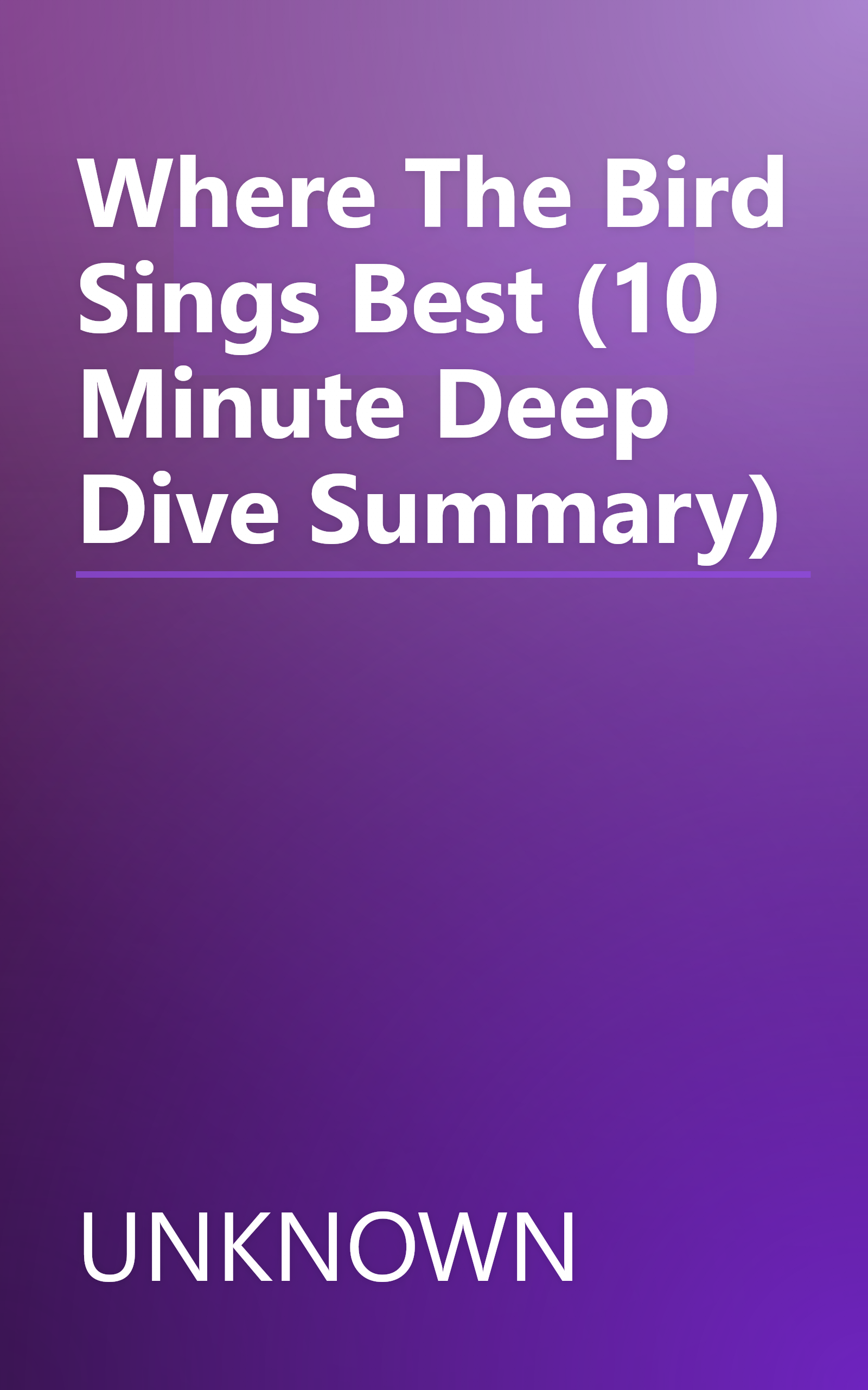 Where The Bird Sings Best (10 Minute   Deep Dive Summary) book cover
