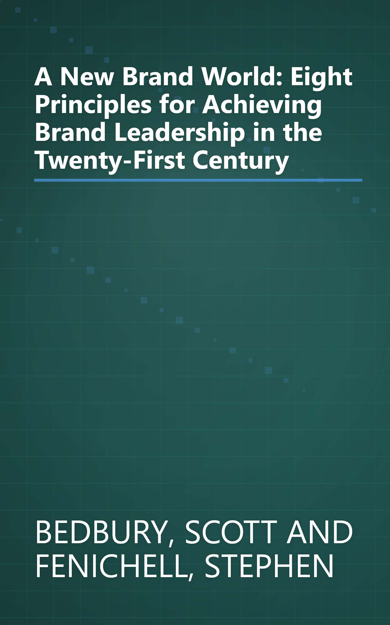 A New Brand World: Eight Principles for Achieving Brand Leadership in the Twenty-First Century book cover