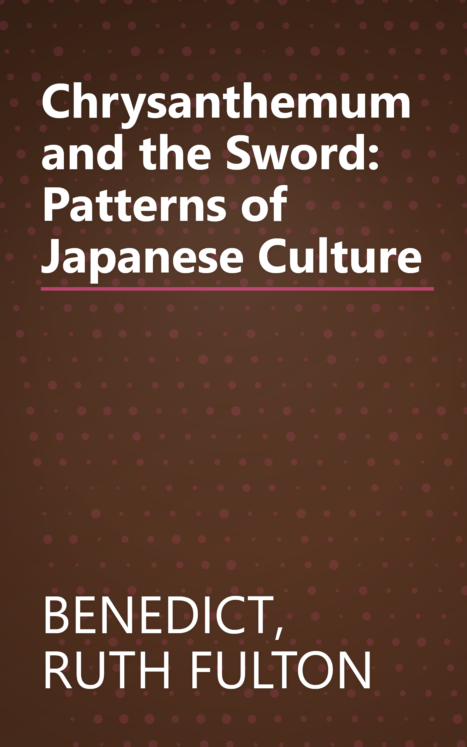 Chrysanthemum and the Sword: Patterns of Japanese Culture book cover