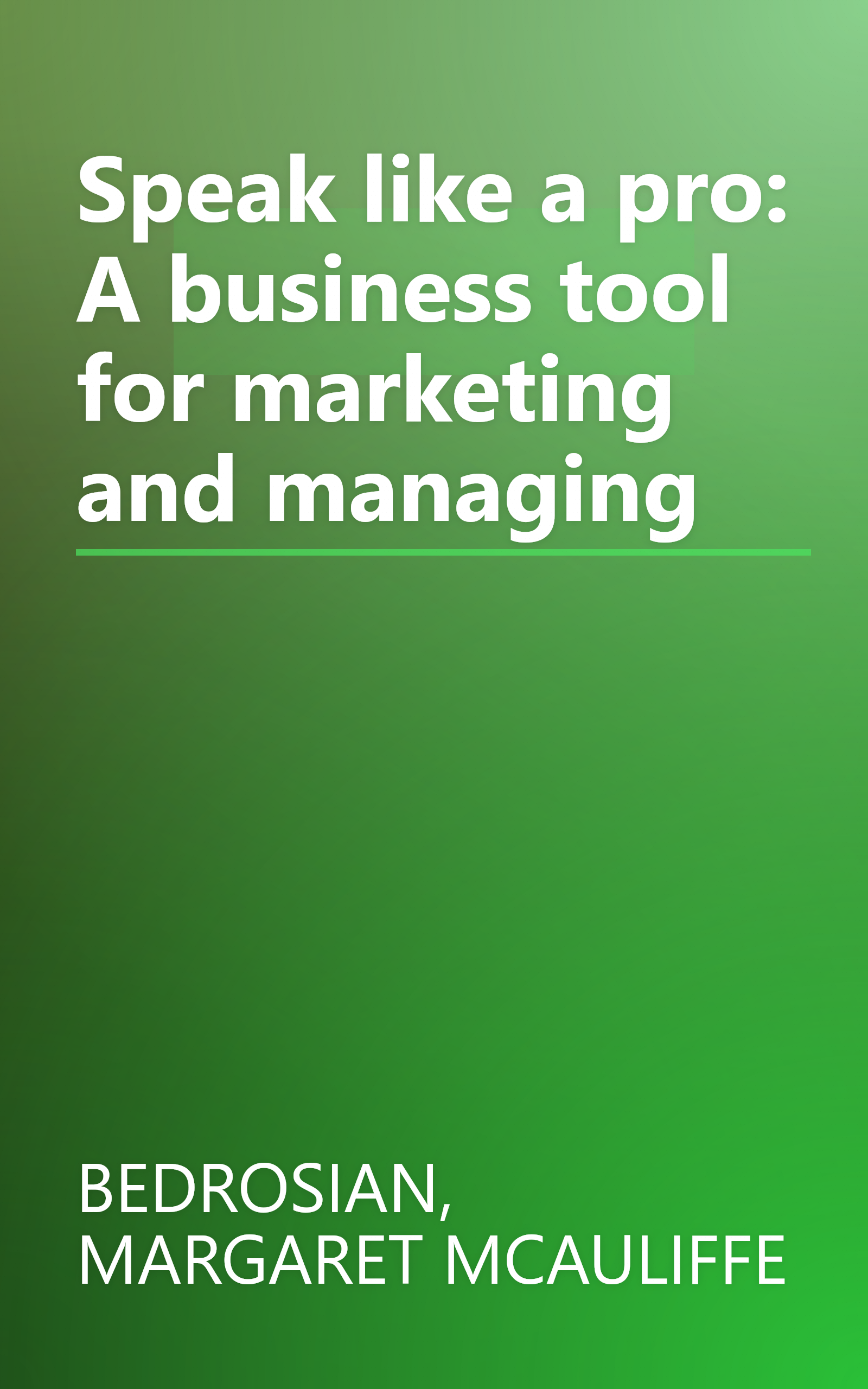 Speak like a pro: A business tool for marketing and managing book cover