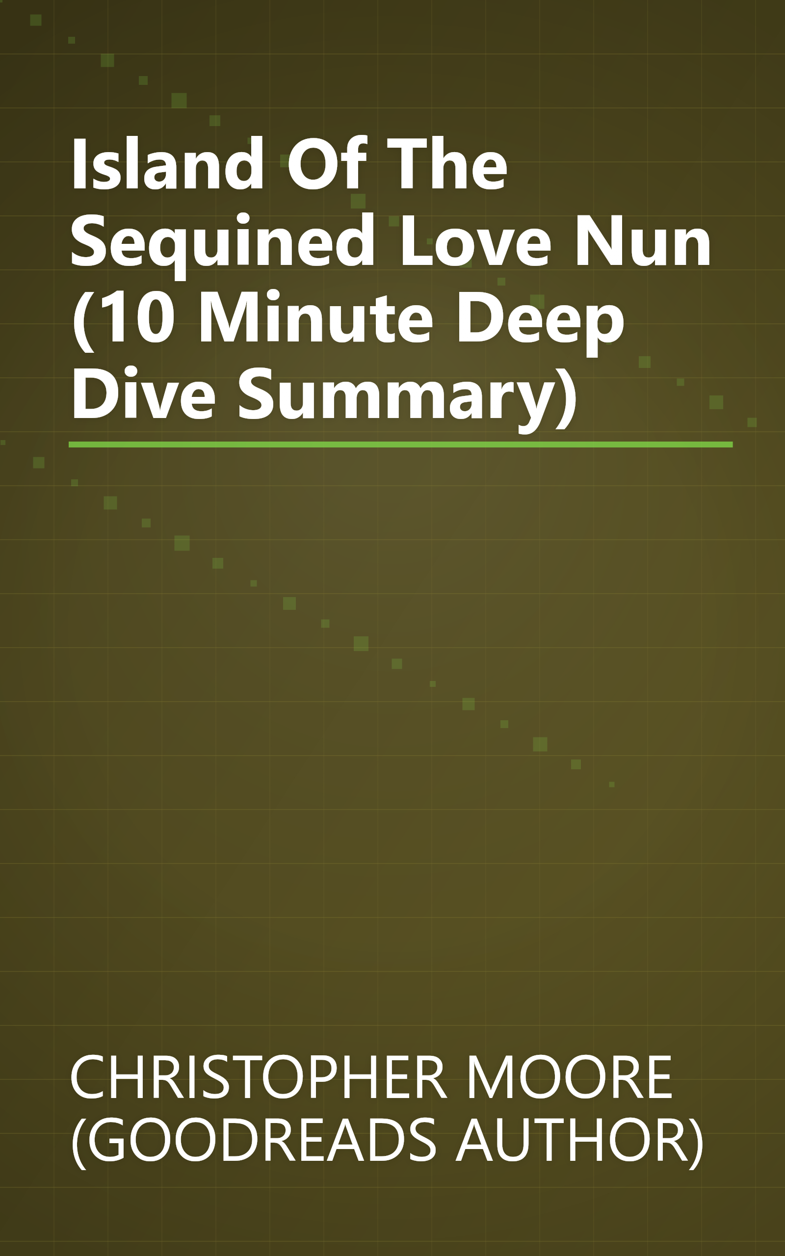 Island Of The Sequined Love Nun (10 Minute   Deep Dive Summary) book cover