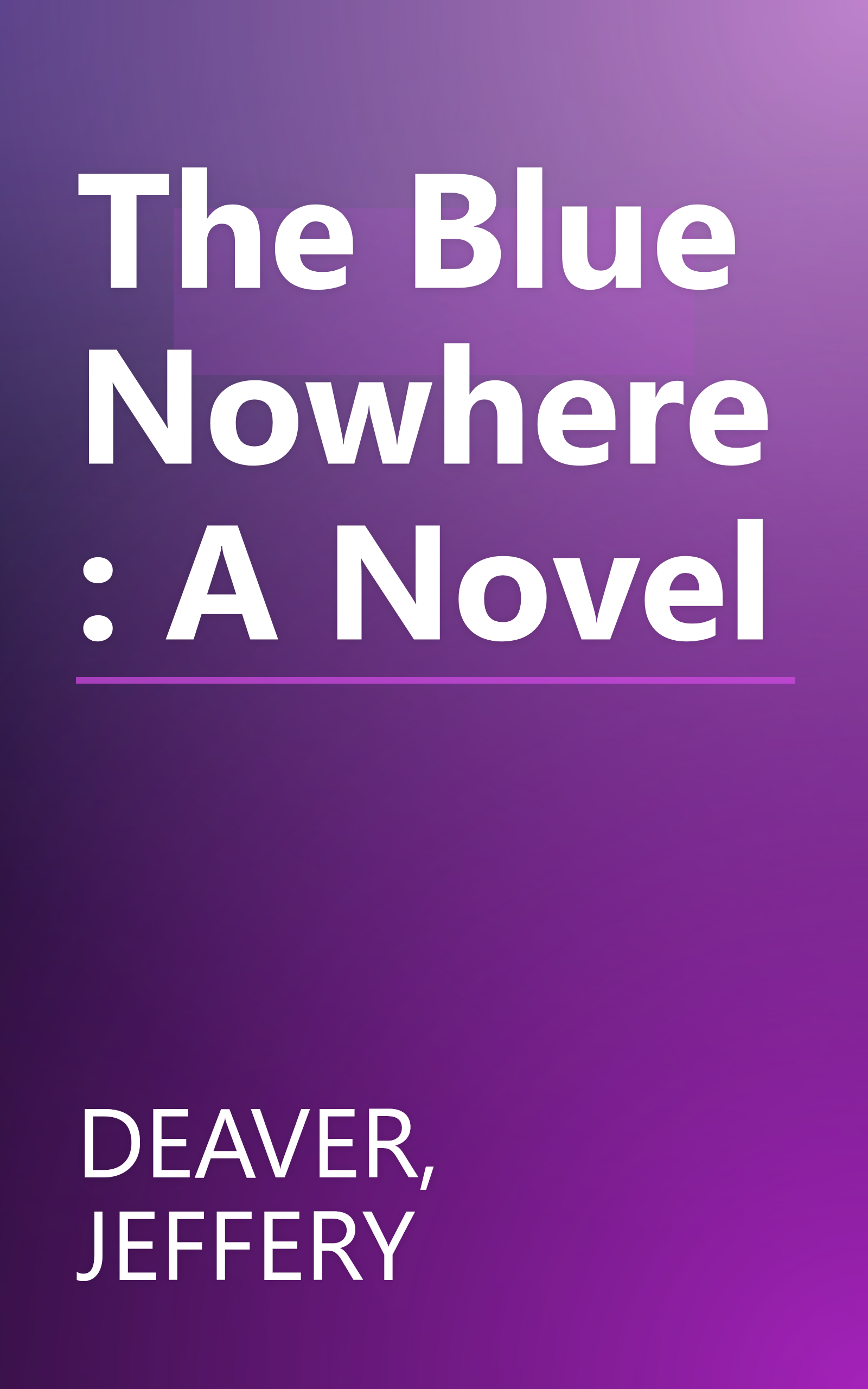 The Blue Nowhere : A Novel book cover
