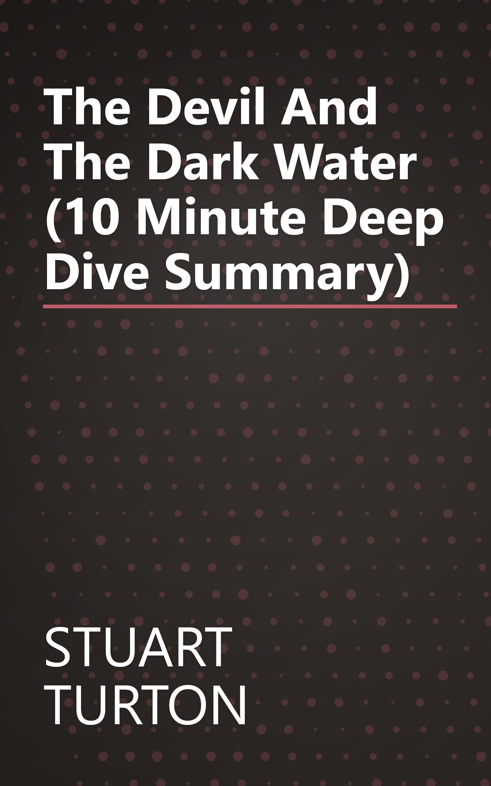 The Devil And The Dark Water (10 Minute   Deep Dive Summary) book cover