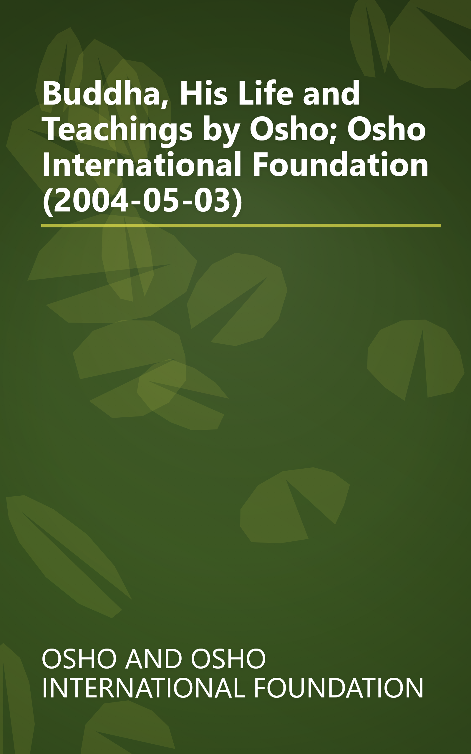 Buddha, His Life and Teachings by Osho; Osho International Foundation (2004-05-03) book cover