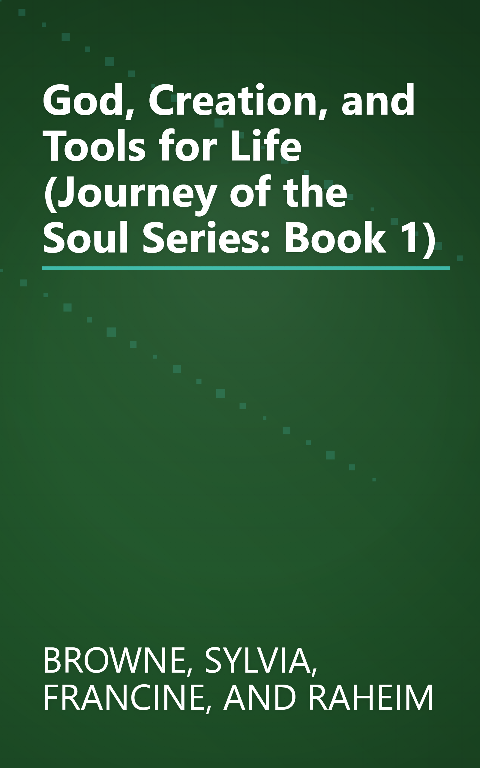 God, Creation, and Tools for Life (Journey of the Soul Series: Book 1) book cover