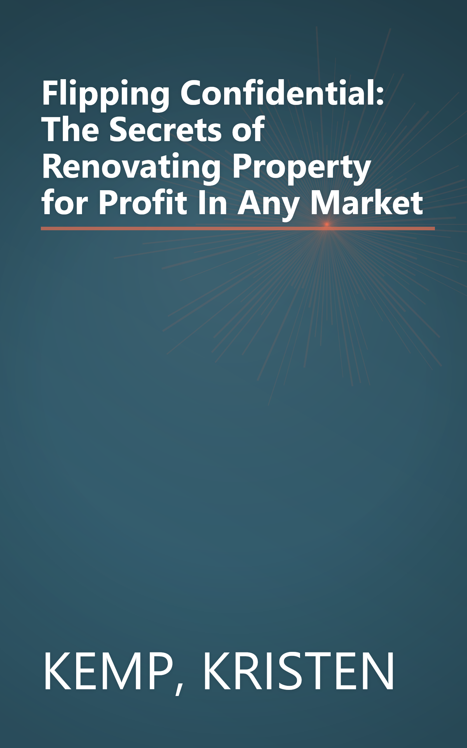 Flipping Confidential: The Secrets of Renovating Property for Profit In Any Market book cover