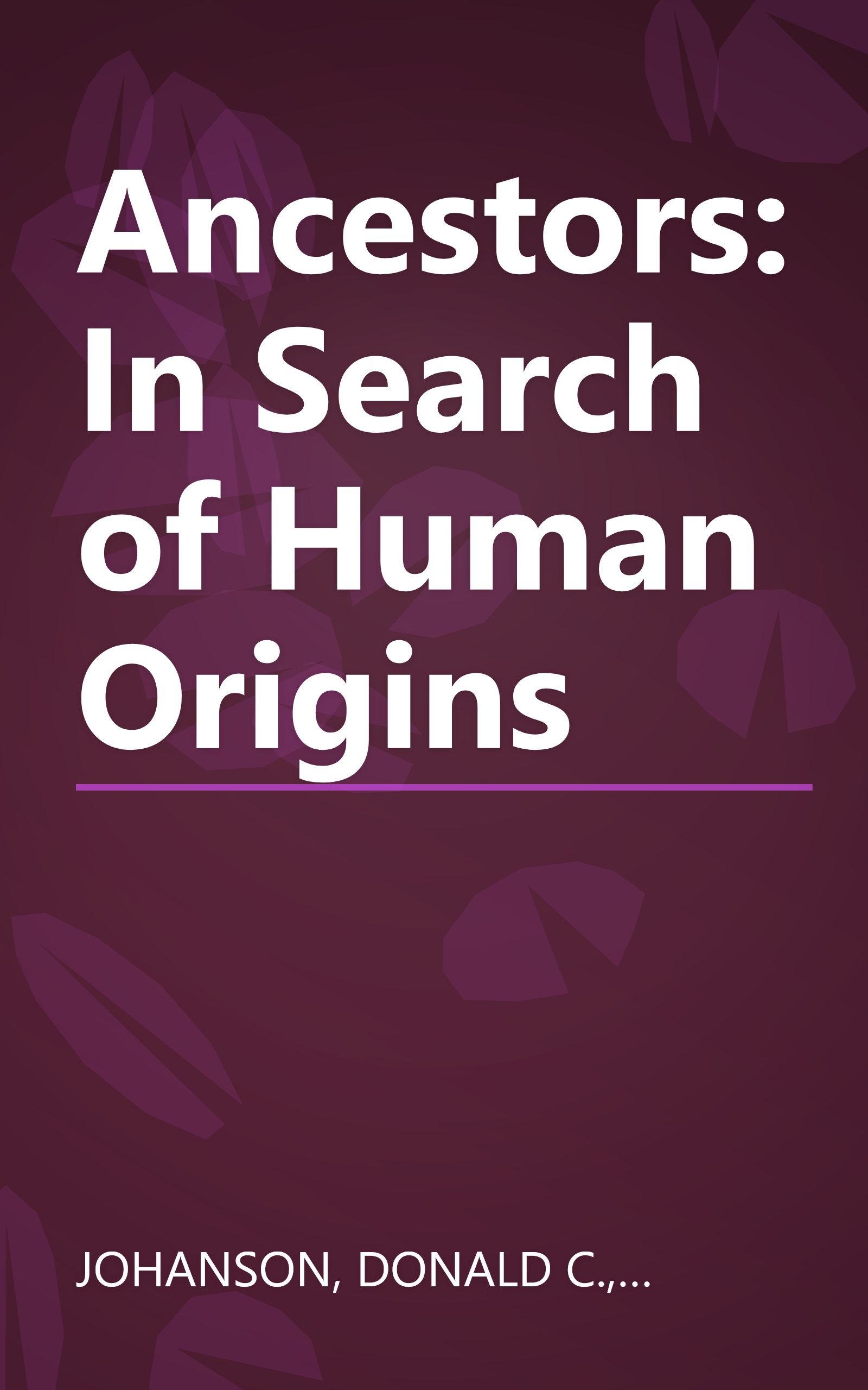 Ancestors: In Search of Human Origins book cover