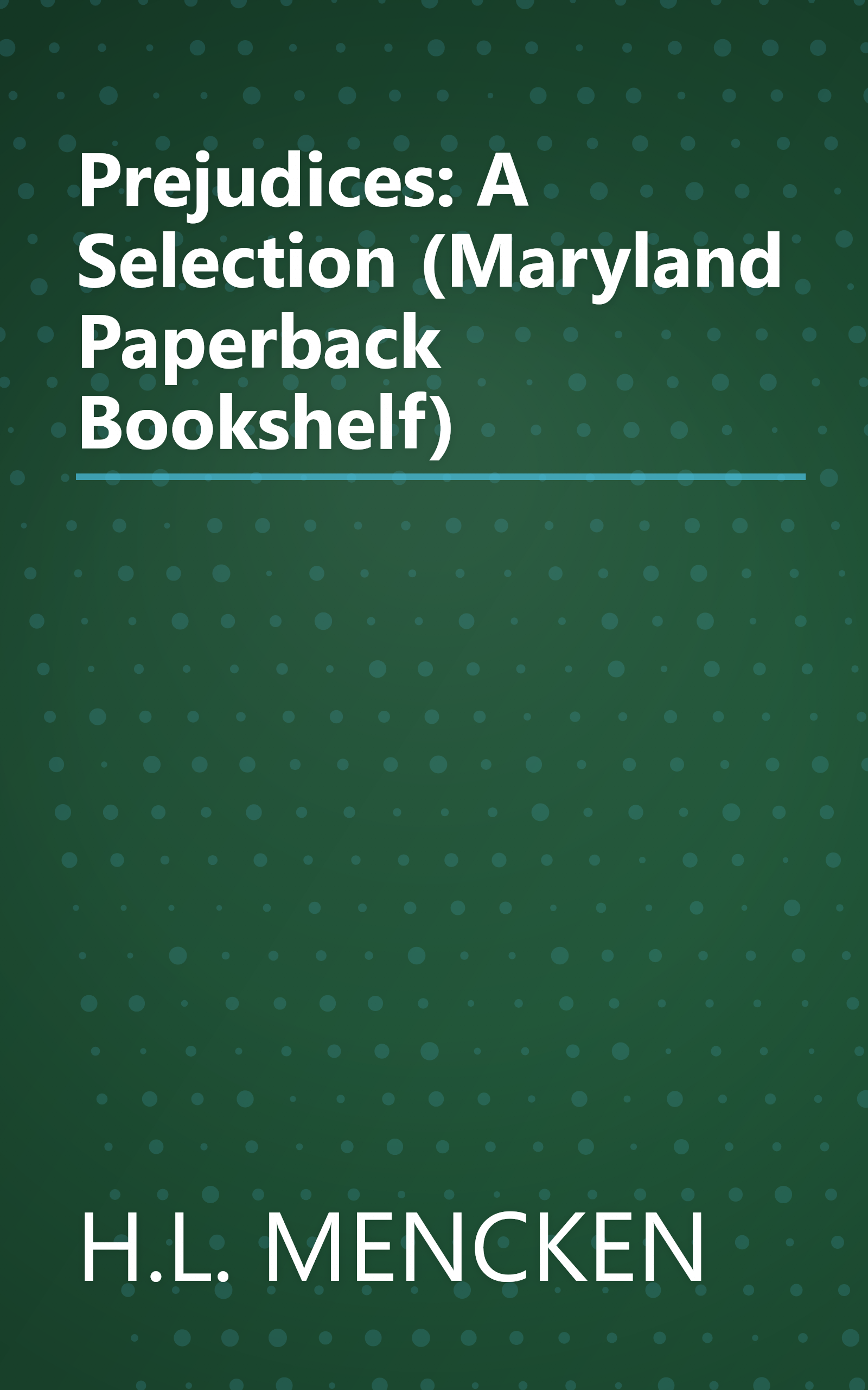 Prejudices: A Selection (Maryland Paperback Bookshelf) book cover