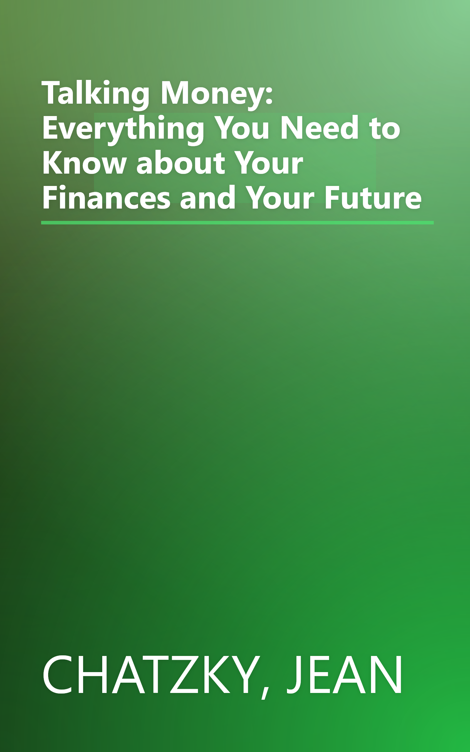 Talking Money: Everything You Need to Know about Your Finances and Your Future book cover