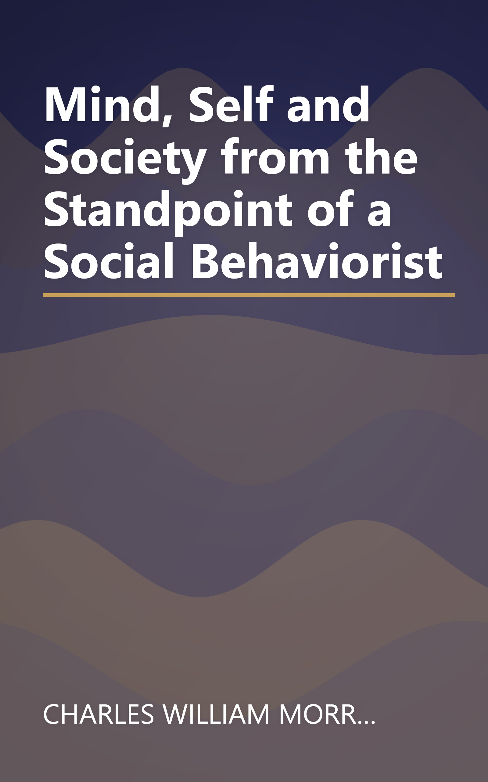 Mind, Self and Society from the Standpoint of a Social Behaviorist book cover