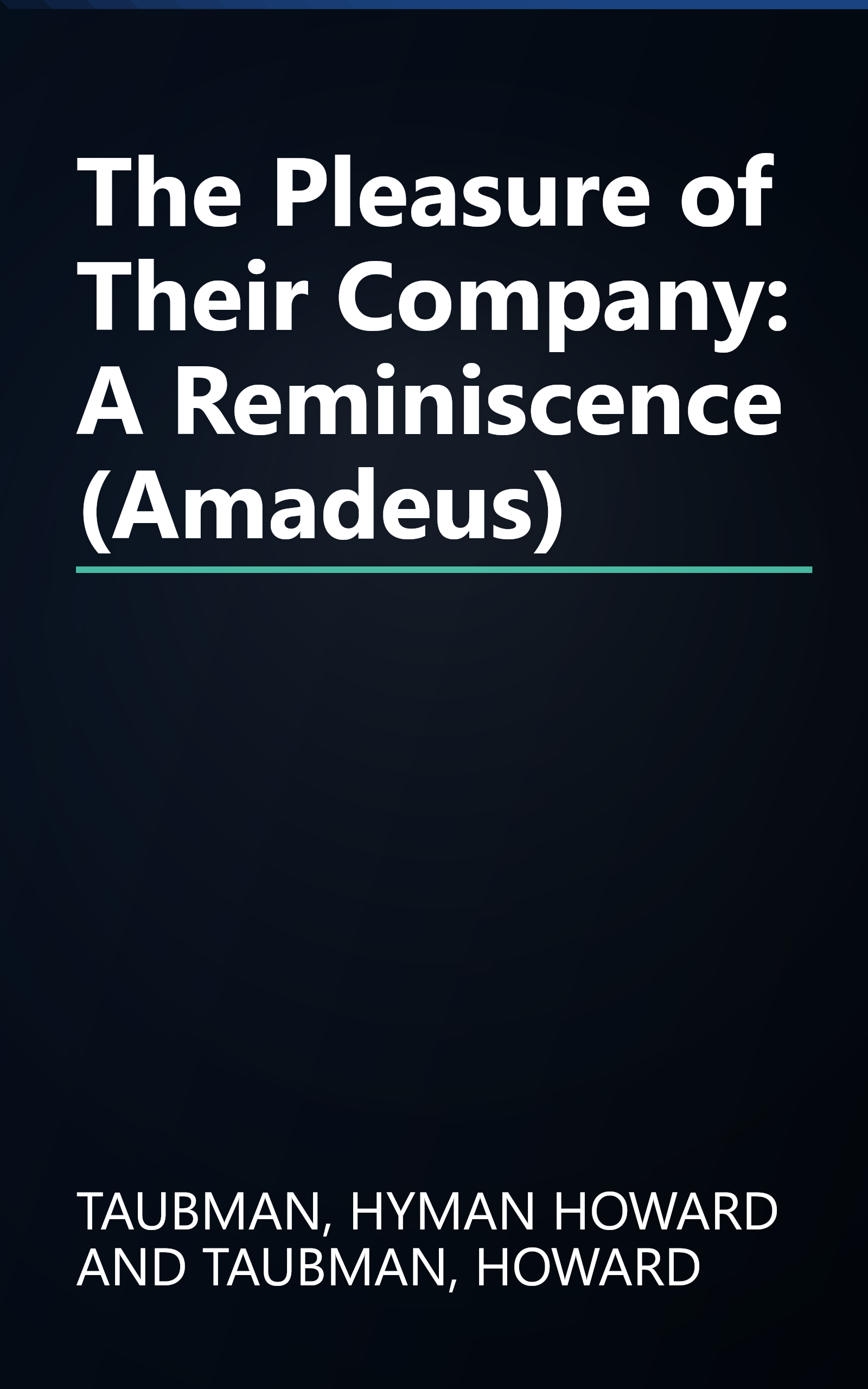 The Pleasure of Their Company: A Reminiscence (Amadeus) book cover