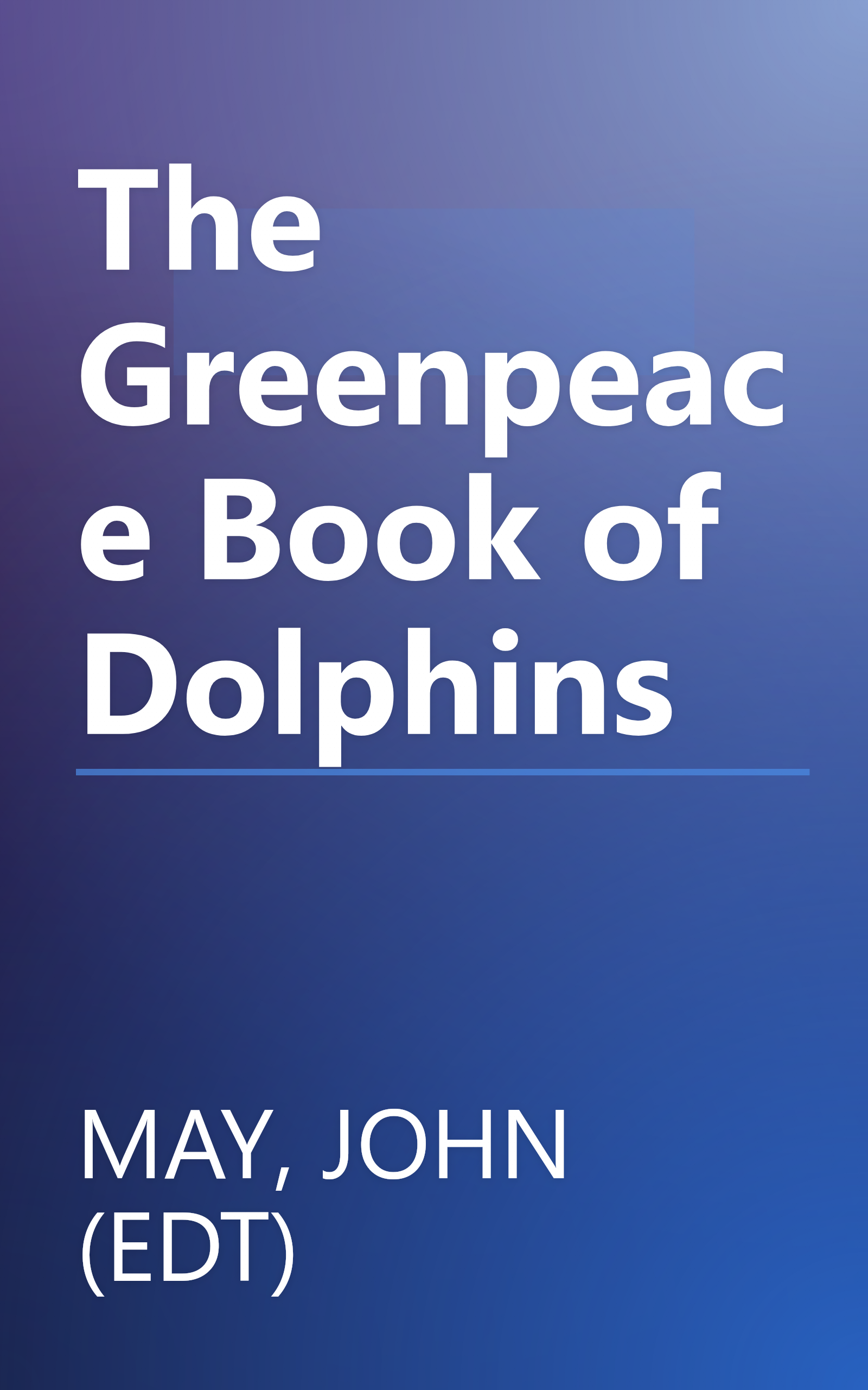 The Greenpeace Book of Dolphins book cover