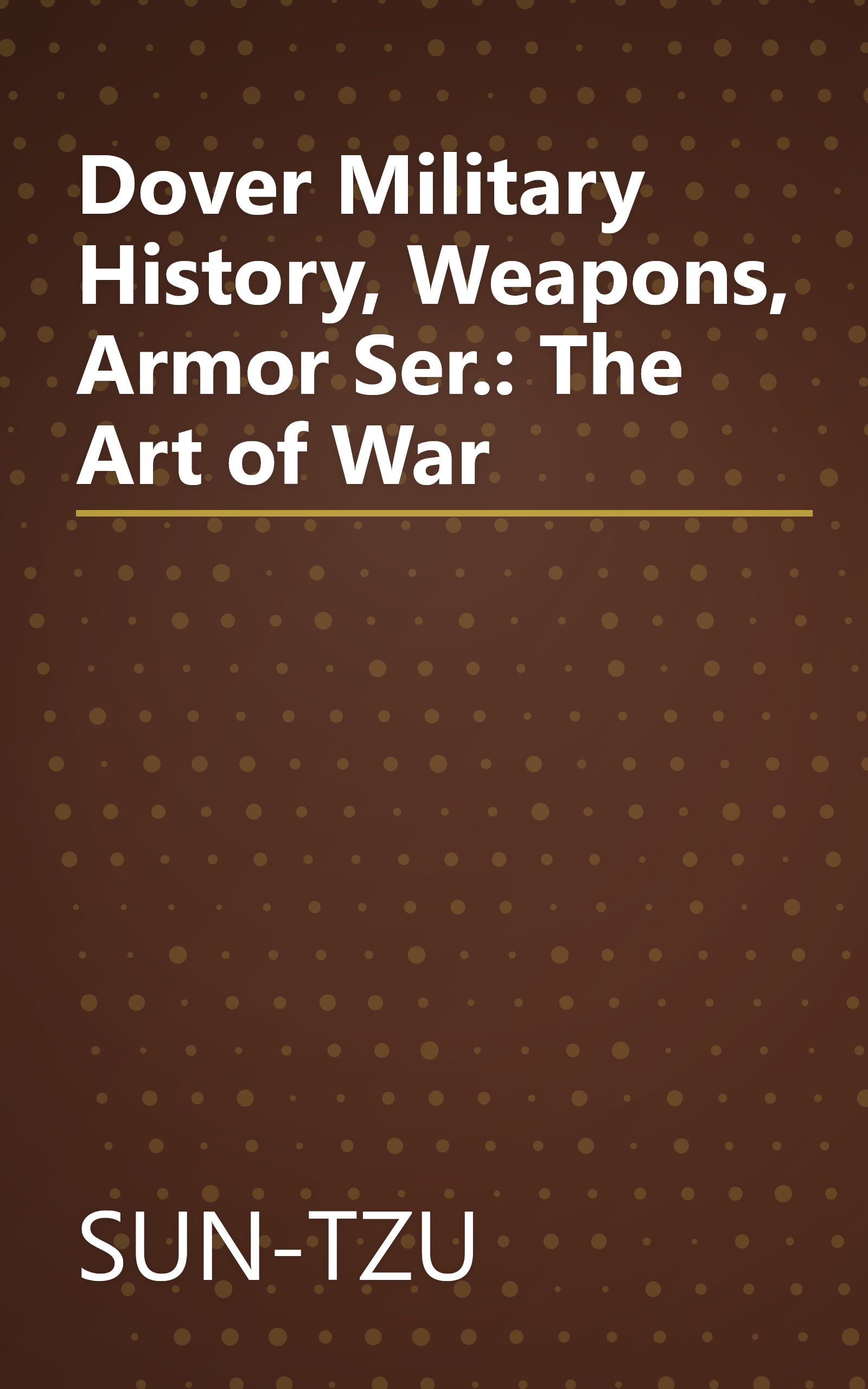 Dover Military History, Weapons, Armor Ser.: The Art of War book cover