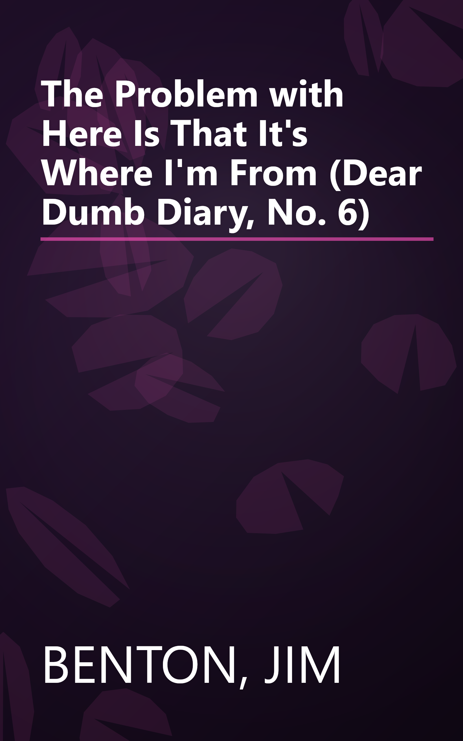 The Problem with Here Is That It's Where I'm From (Dear Dumb Diary, No. 6) book cover