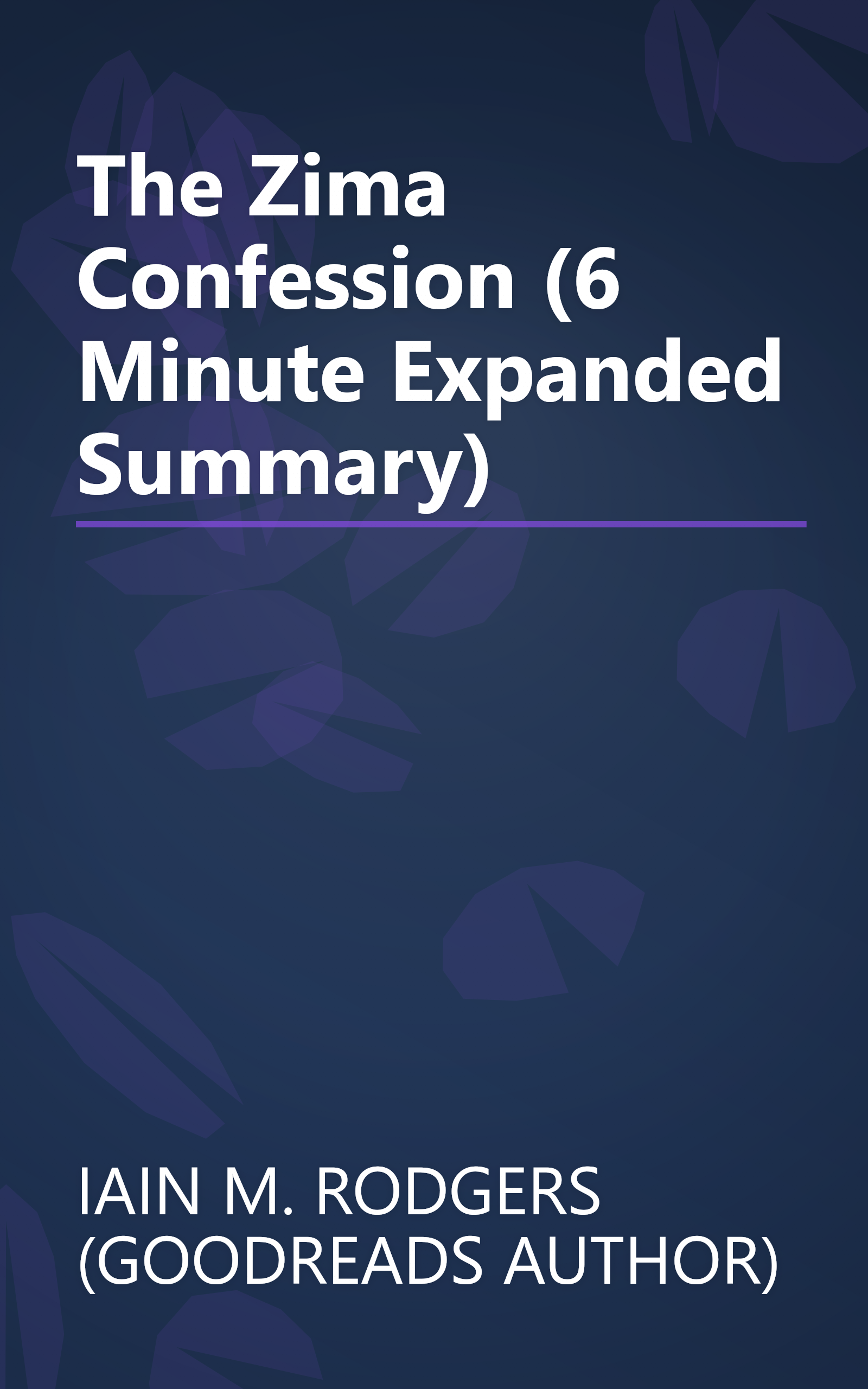 The Zima Confession (6 Minute   Expanded Summary) book cover