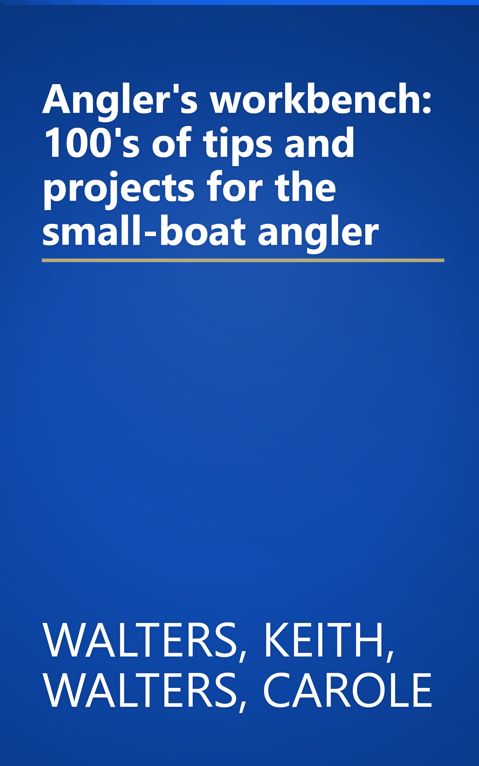 Angler's workbench: 100's of tips and projects for the small-boat angler book cover
