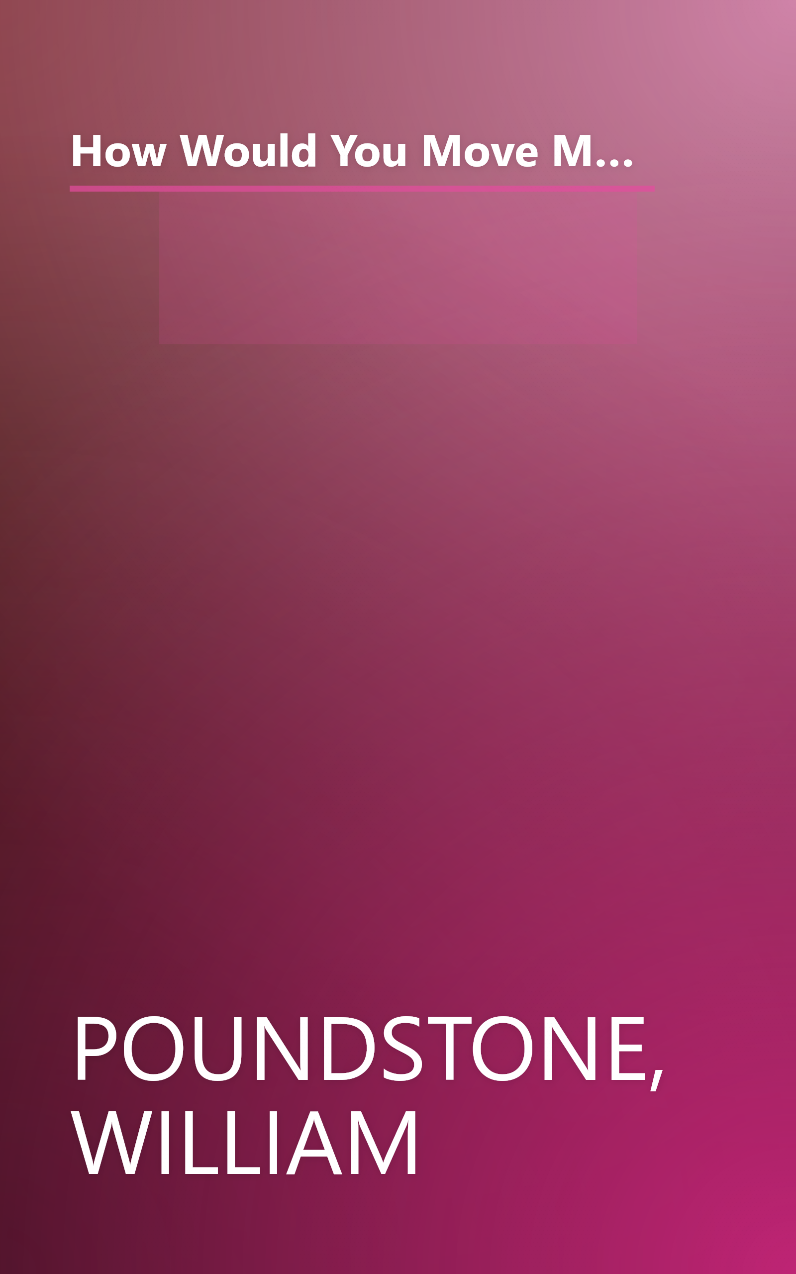 How Would You Move Mount Fuji? Microsoft's Cult of the Puzzle - How the World's Smartest Company Selects the Most Creative Thinkers book cover