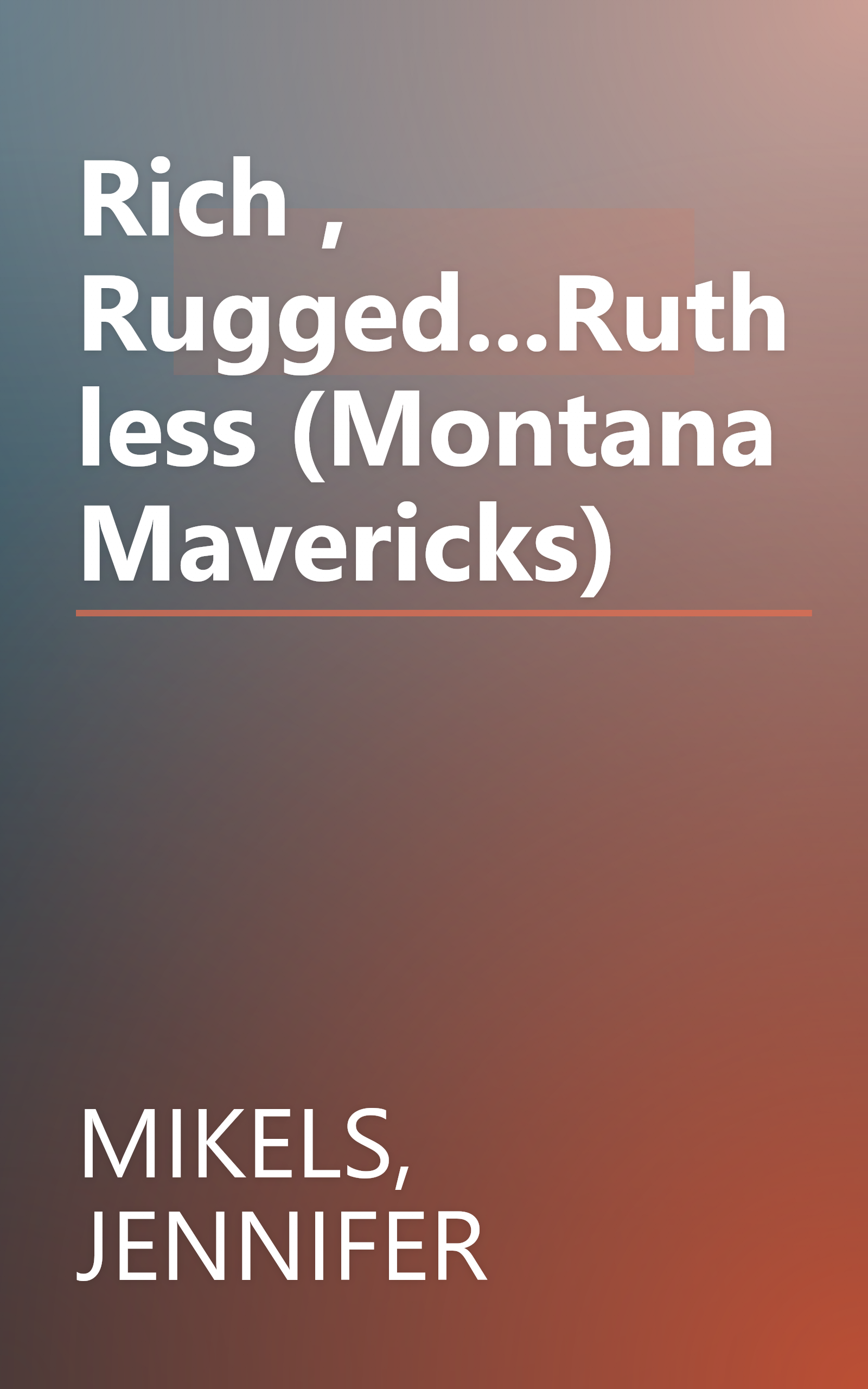 Rich , Rugged...Ruthless (Montana Mavericks) book cover