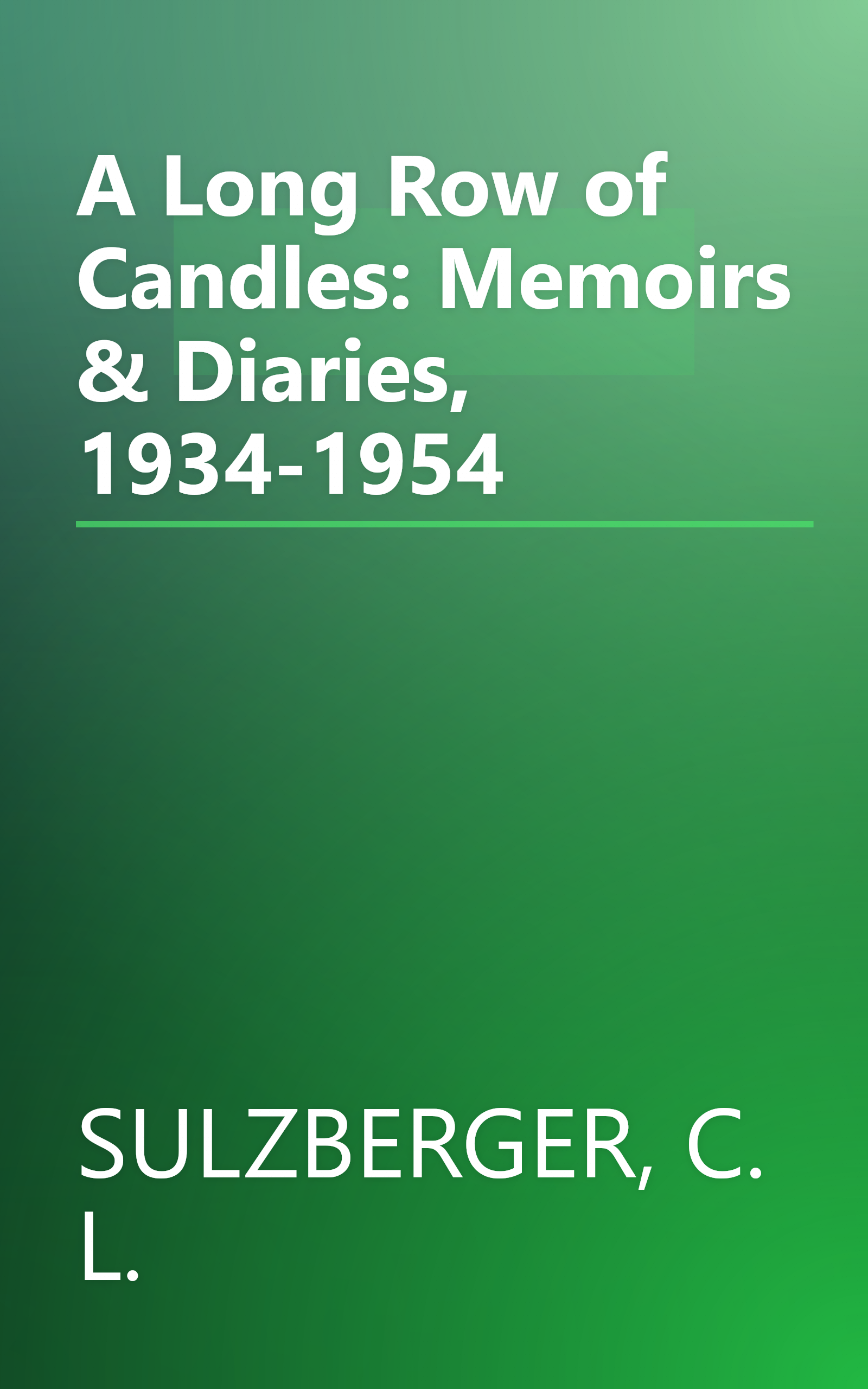 A Long Row of Candles: Memoirs & Diaries, 1934-1954 book cover