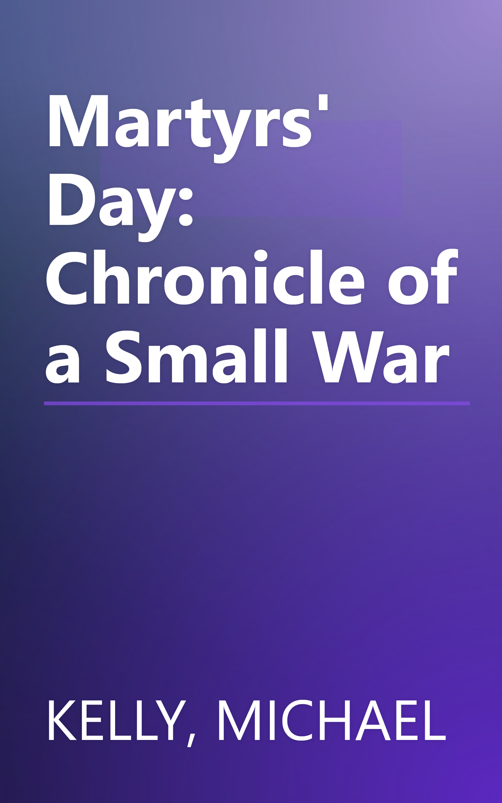 Martyrs' Day: Chronicle of a Small War book cover