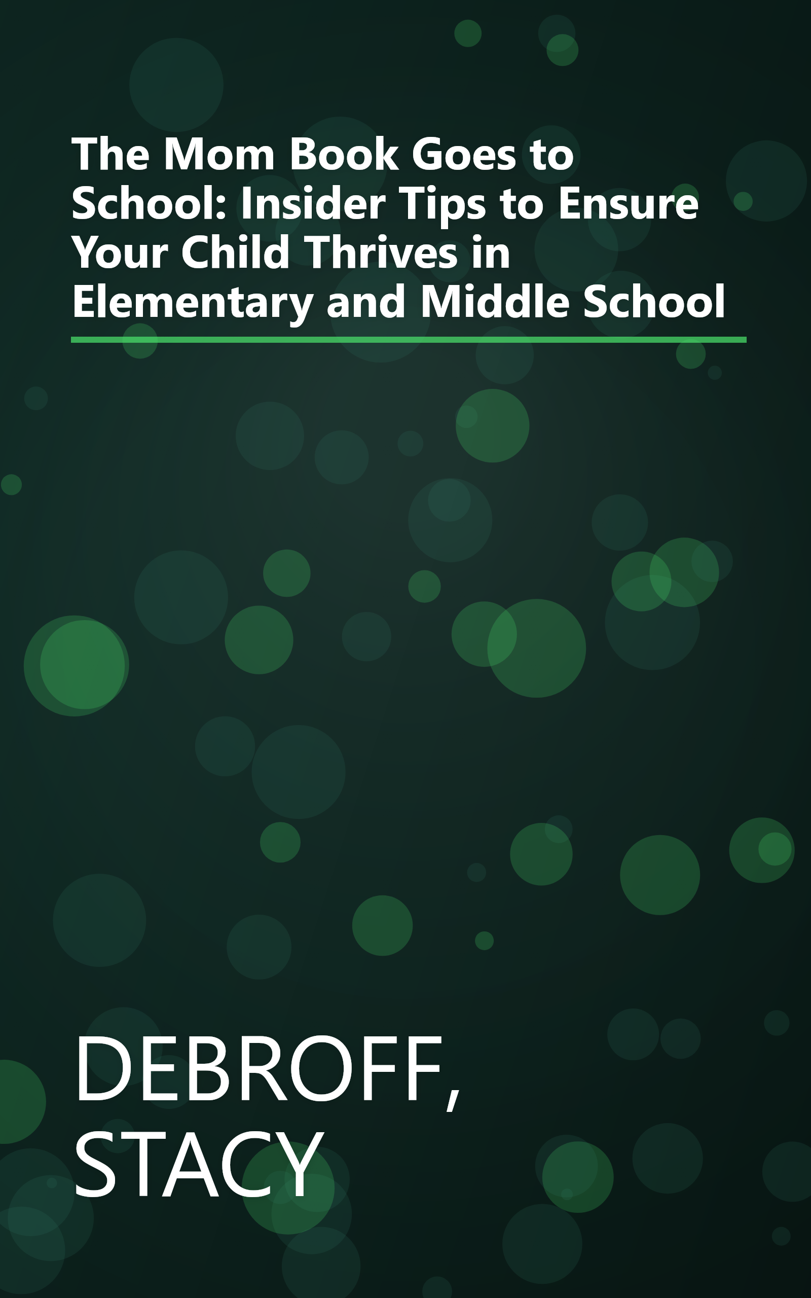 The Mom Book Goes to School: Insider Tips to Ensure Your Child Thrives in Elementary and Middle School book cover