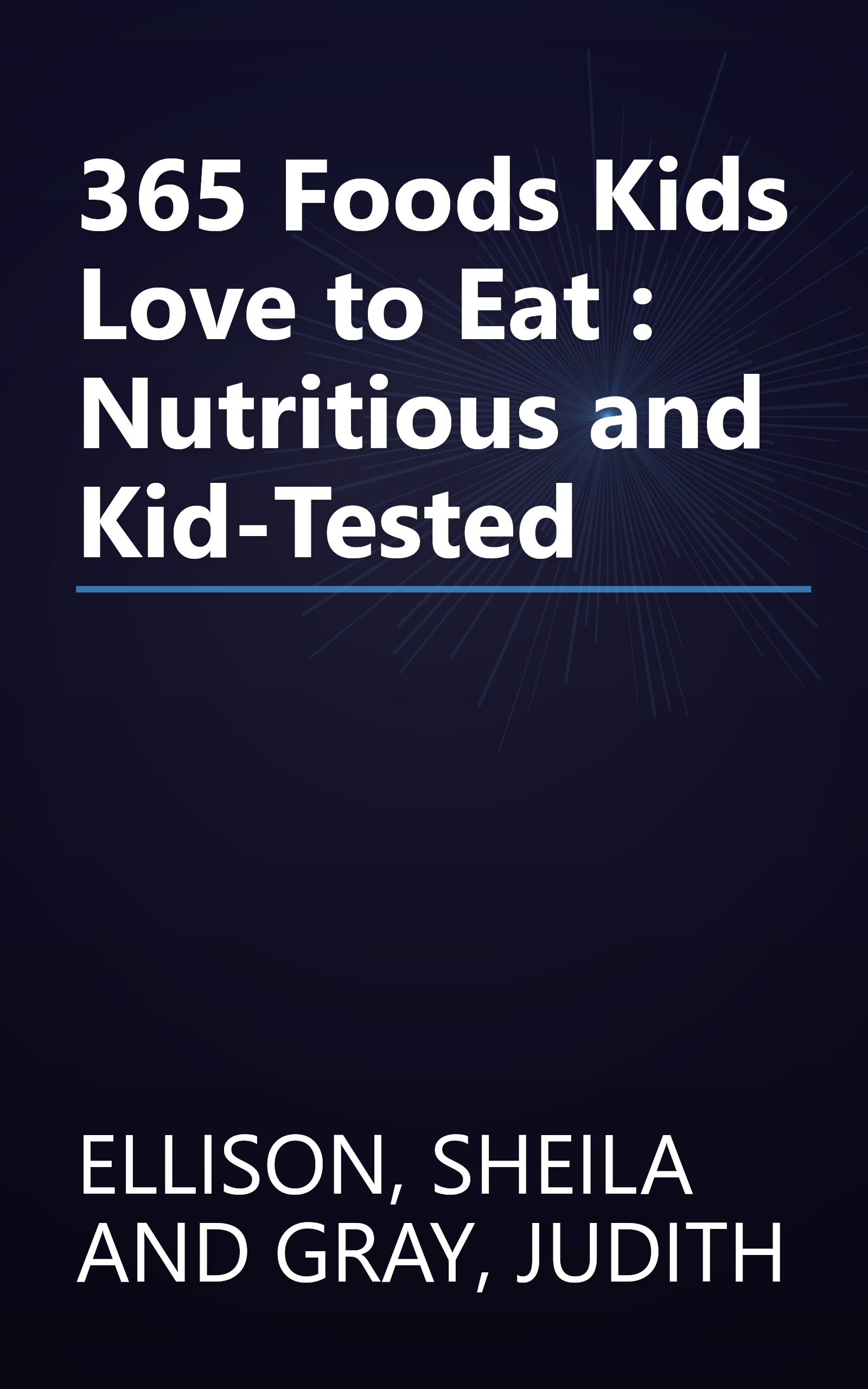 365 Foods Kids Love to Eat : Nutritious and Kid-Tested book cover