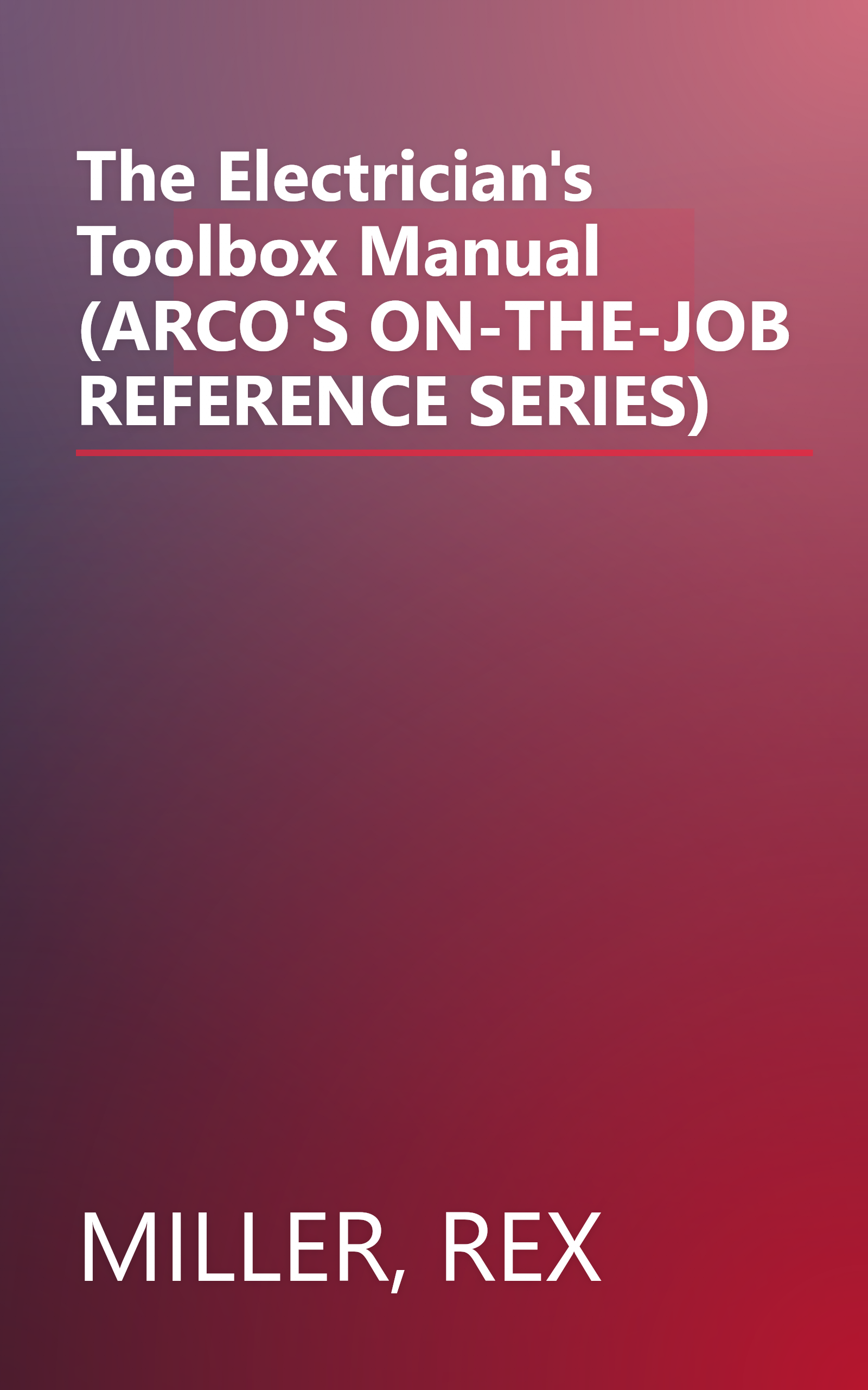 The Electrician's Toolbox Manual (ARCO'S ON-THE-JOB REFERENCE SERIES) book cover