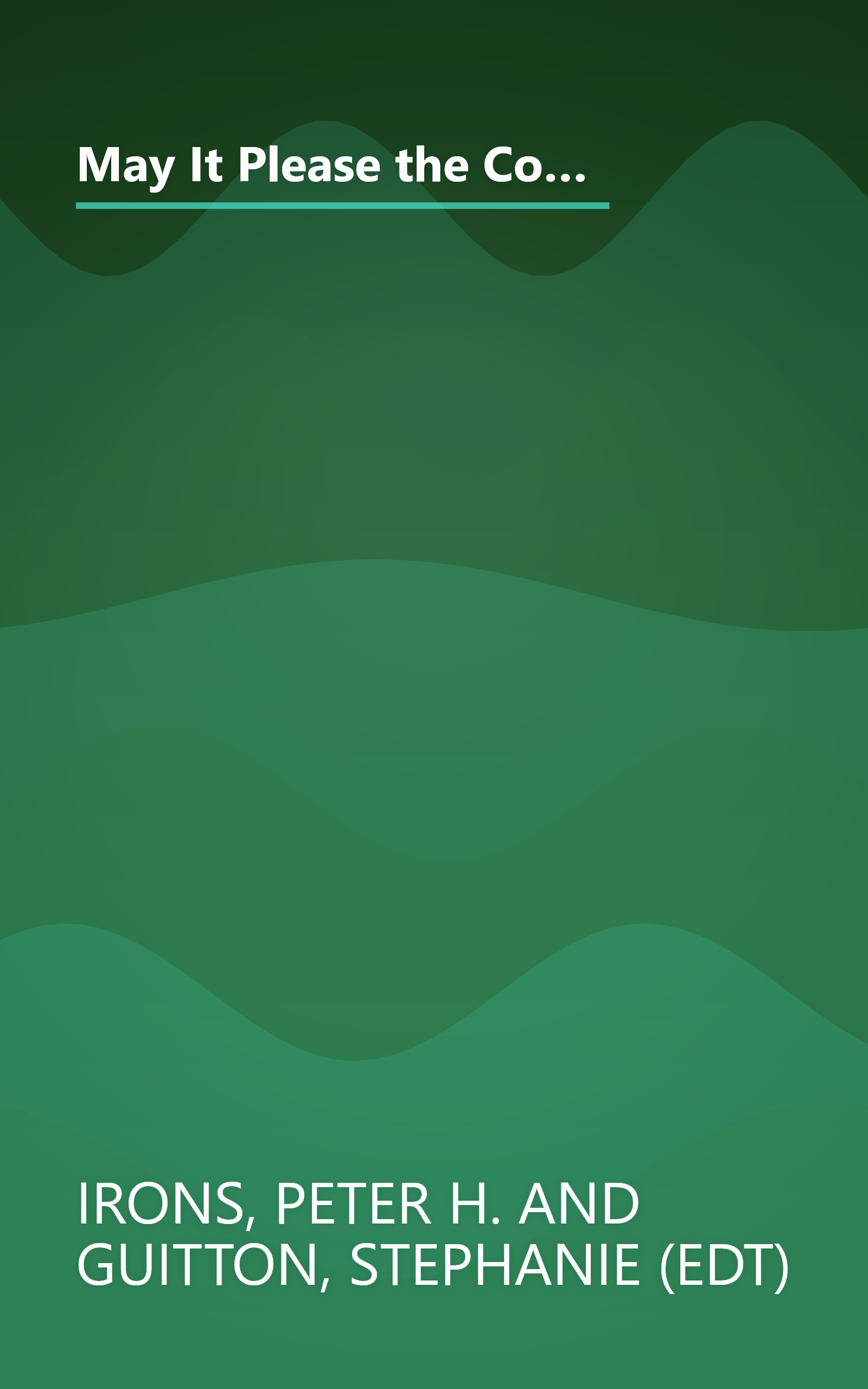 May It Please the Court. The Most Significant Oral Arguments Made Before the Supreme Court Since 1955: With Set of 23 Live Recordings (audio tapes) of Landmark Cases book cover