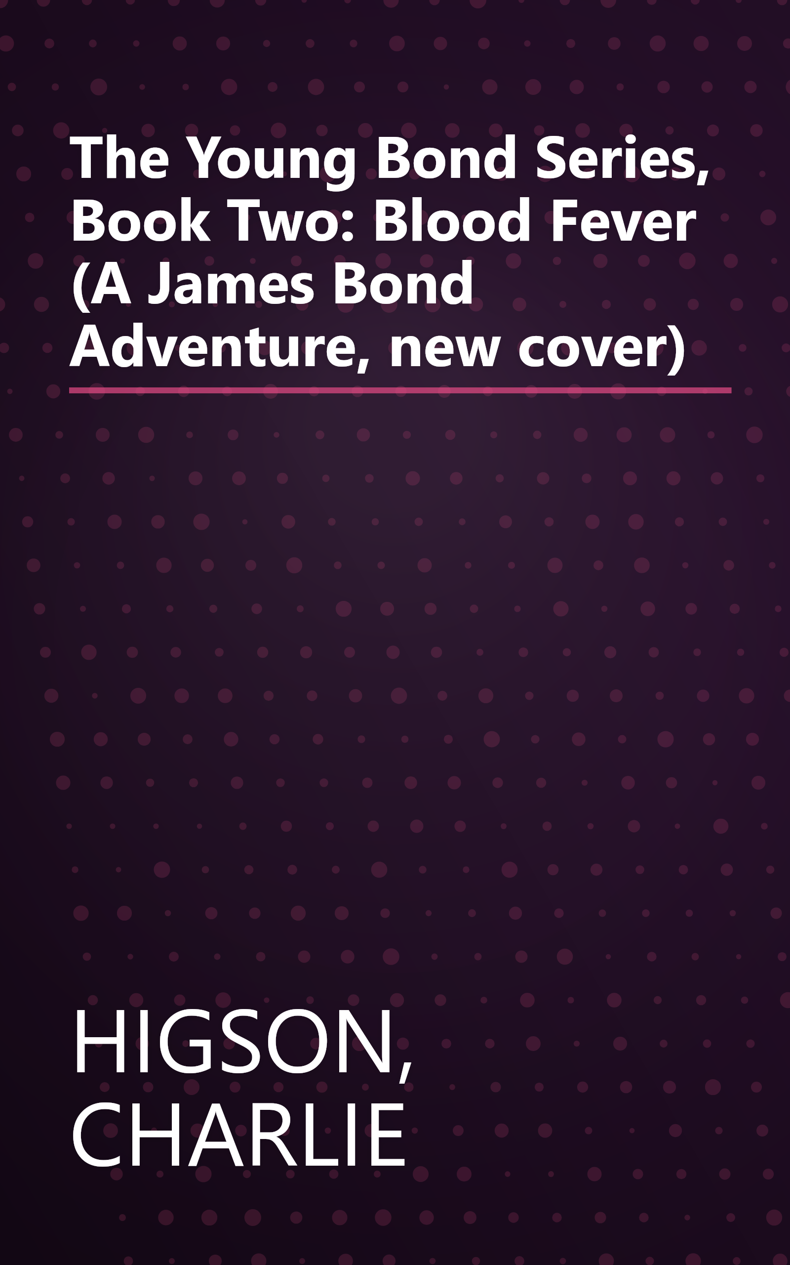 The Young Bond Series, Book Two: Blood Fever (A James Bond Adventure, new cover) book cover