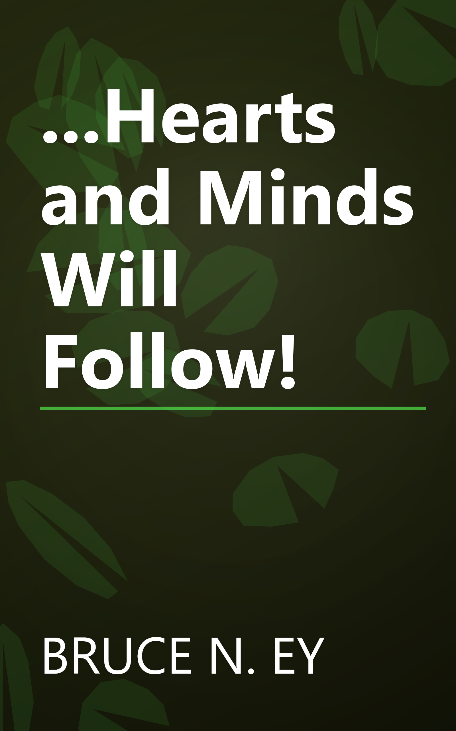 ...Hearts and Minds Will Follow! book cover