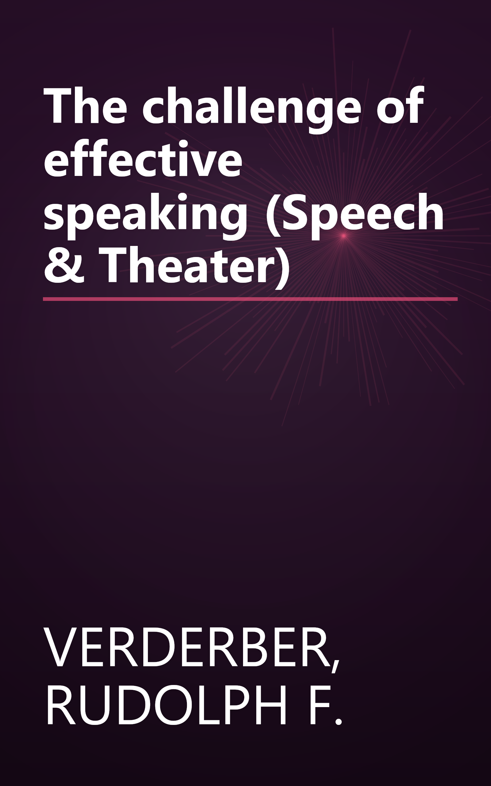 The challenge of effective speaking (Speech & Theater) book cover