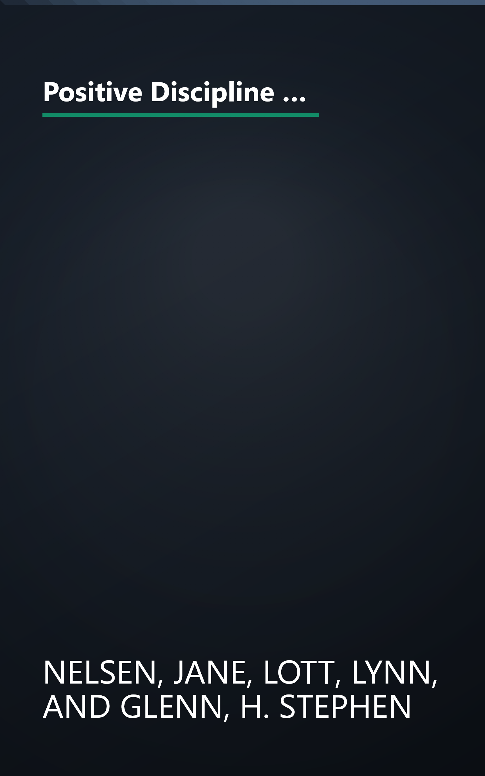 Positive Discipline A-Z, Revised and Expanded 2nd Edition: From Toddlers to Teens, 1001 Solutions to Everyday Parenting Problems book cover