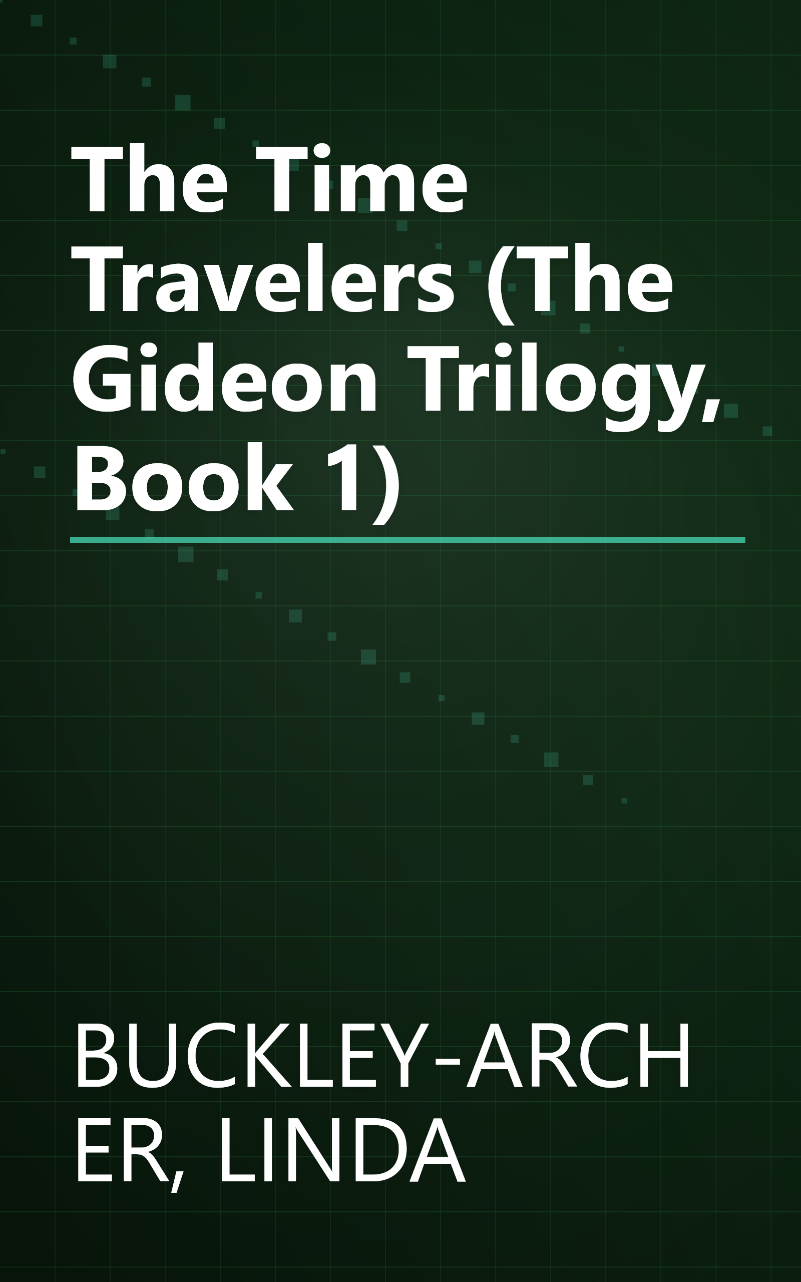 The Time Travelers (The Gideon Trilogy, Book 1) book cover