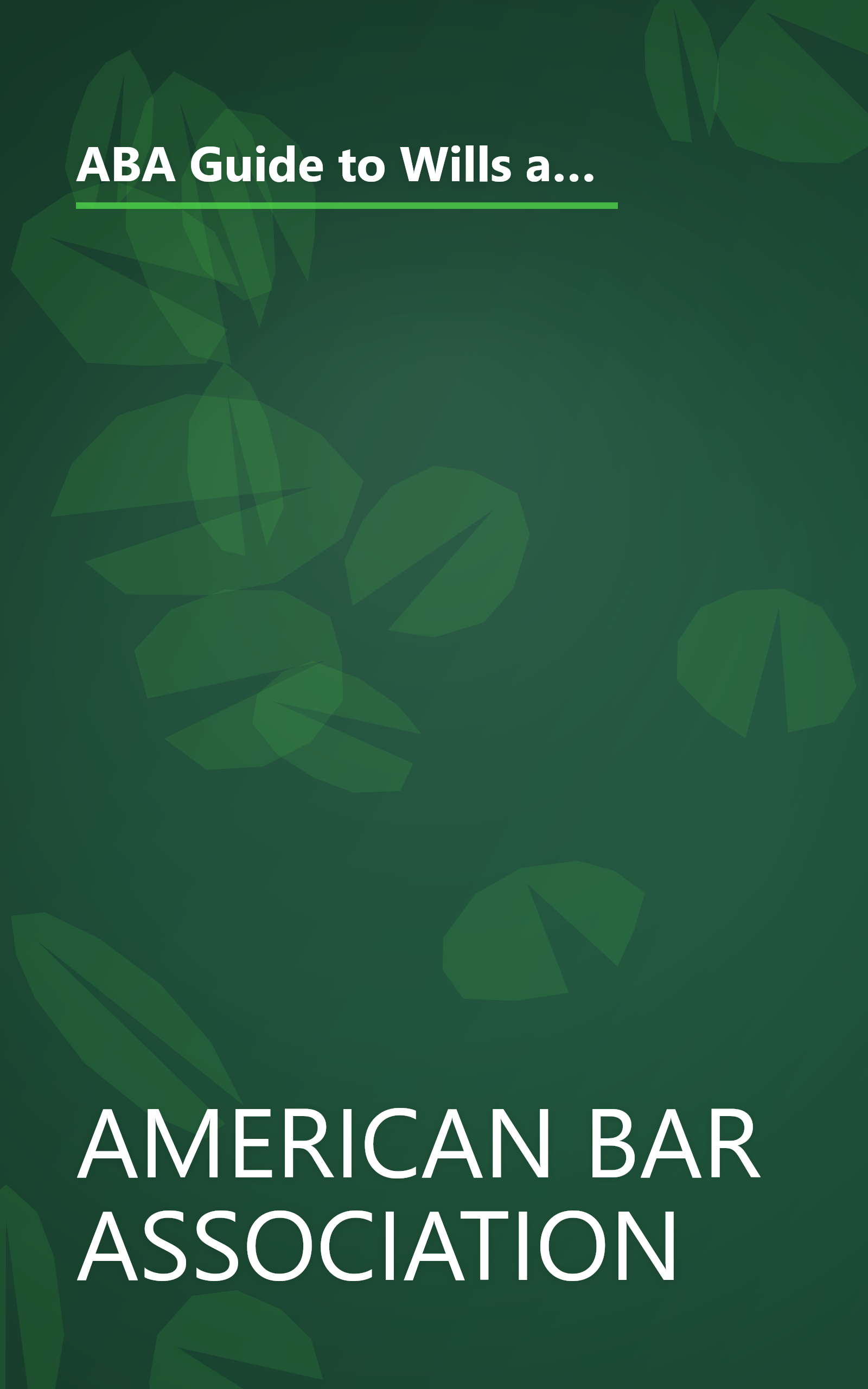 ABA Guide to Wills and Estates: Everything You Need to Know About Wills, Trusts, Estates, and Taxes (The American Bar Assoc) book cover