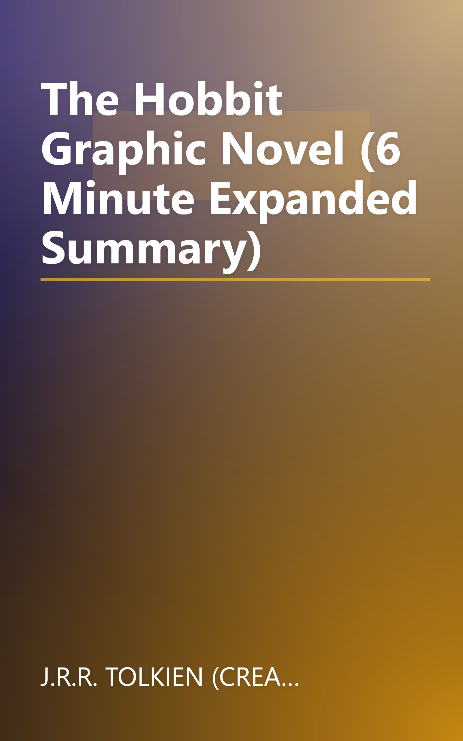 The Hobbit  Graphic Novel (6 Minute   Expanded Summary) book cover