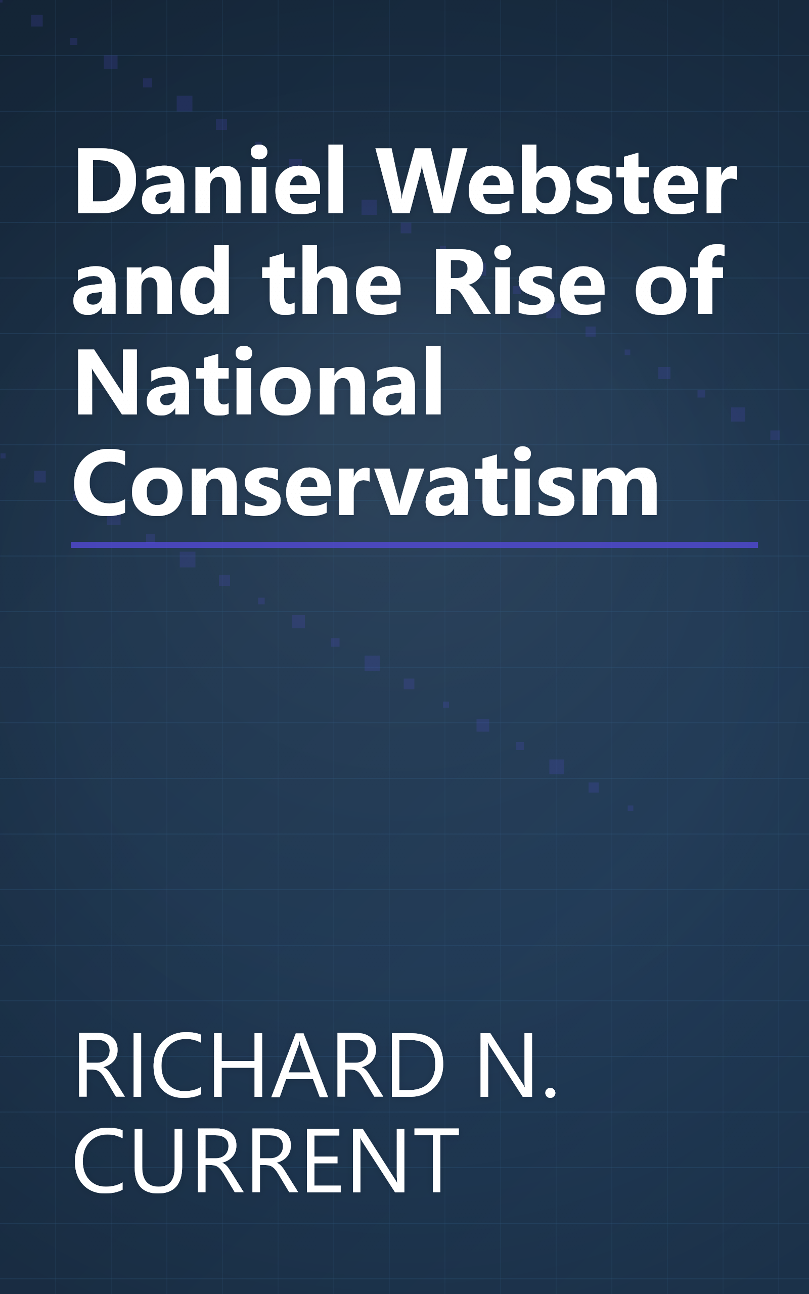 Daniel Webster and the Rise of National Conservatism book cover