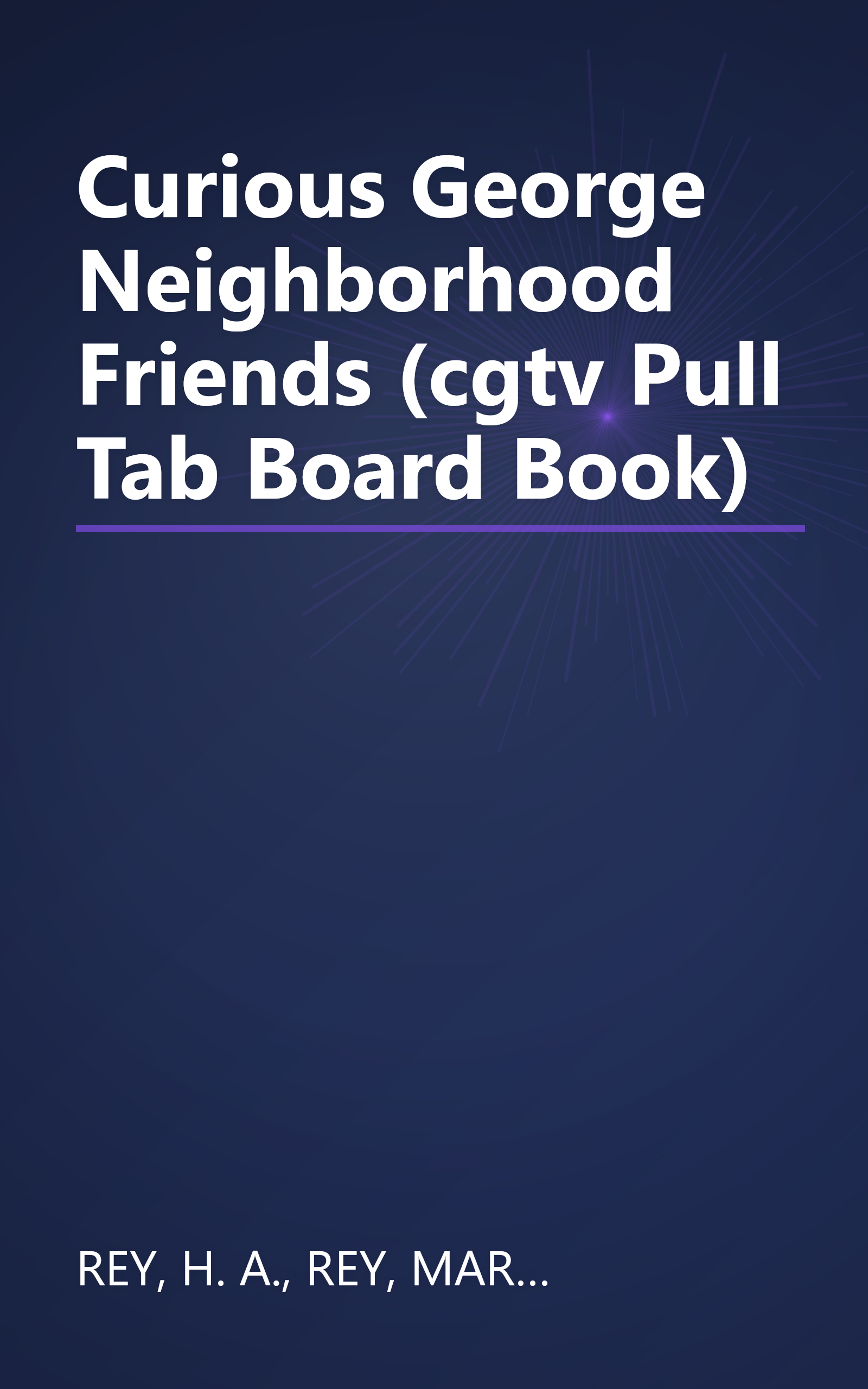 Curious George Neighborhood Friends (cgtv Pull Tab Board Book) book cover